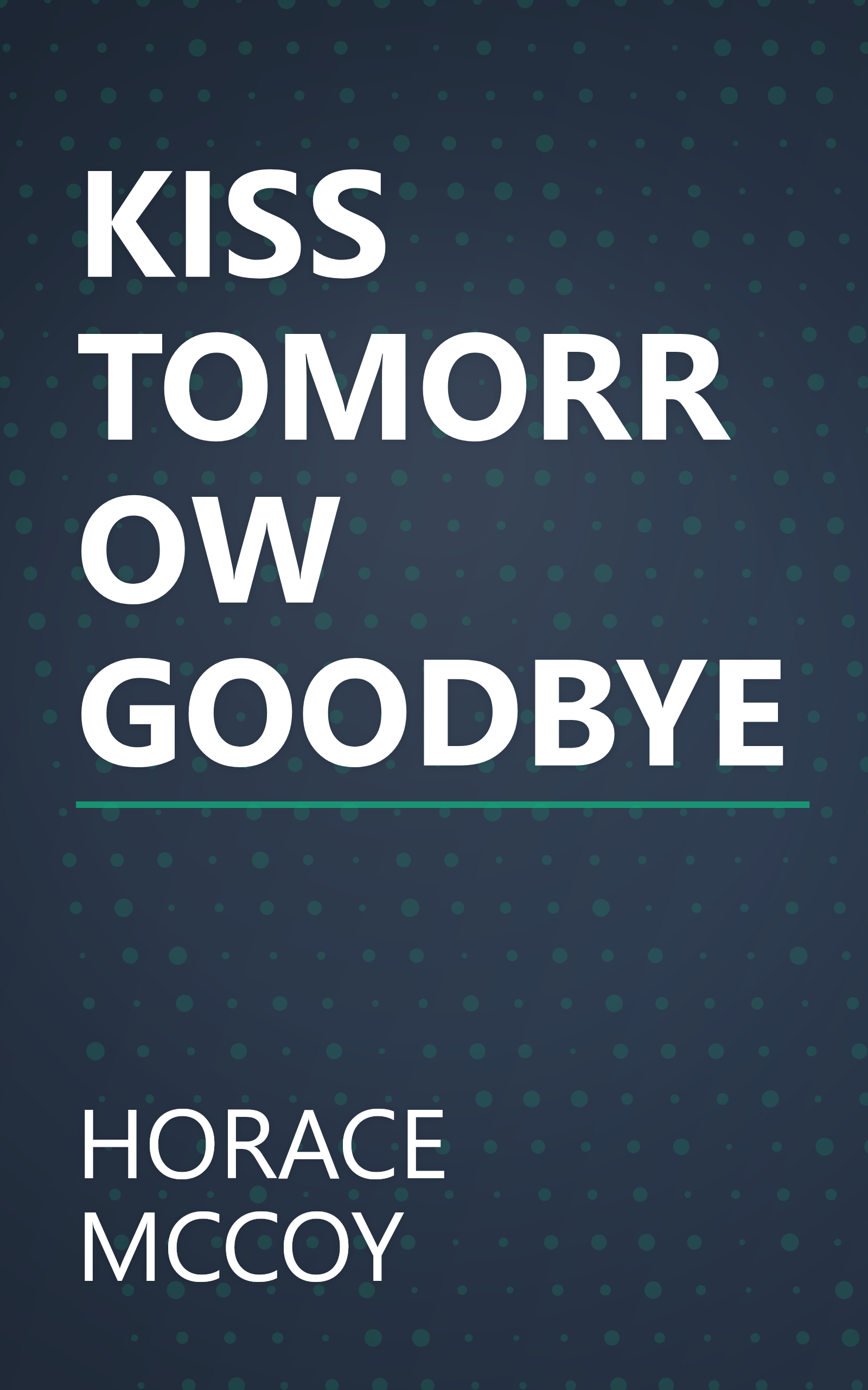KISS TOMORROW GOODBYE book cover