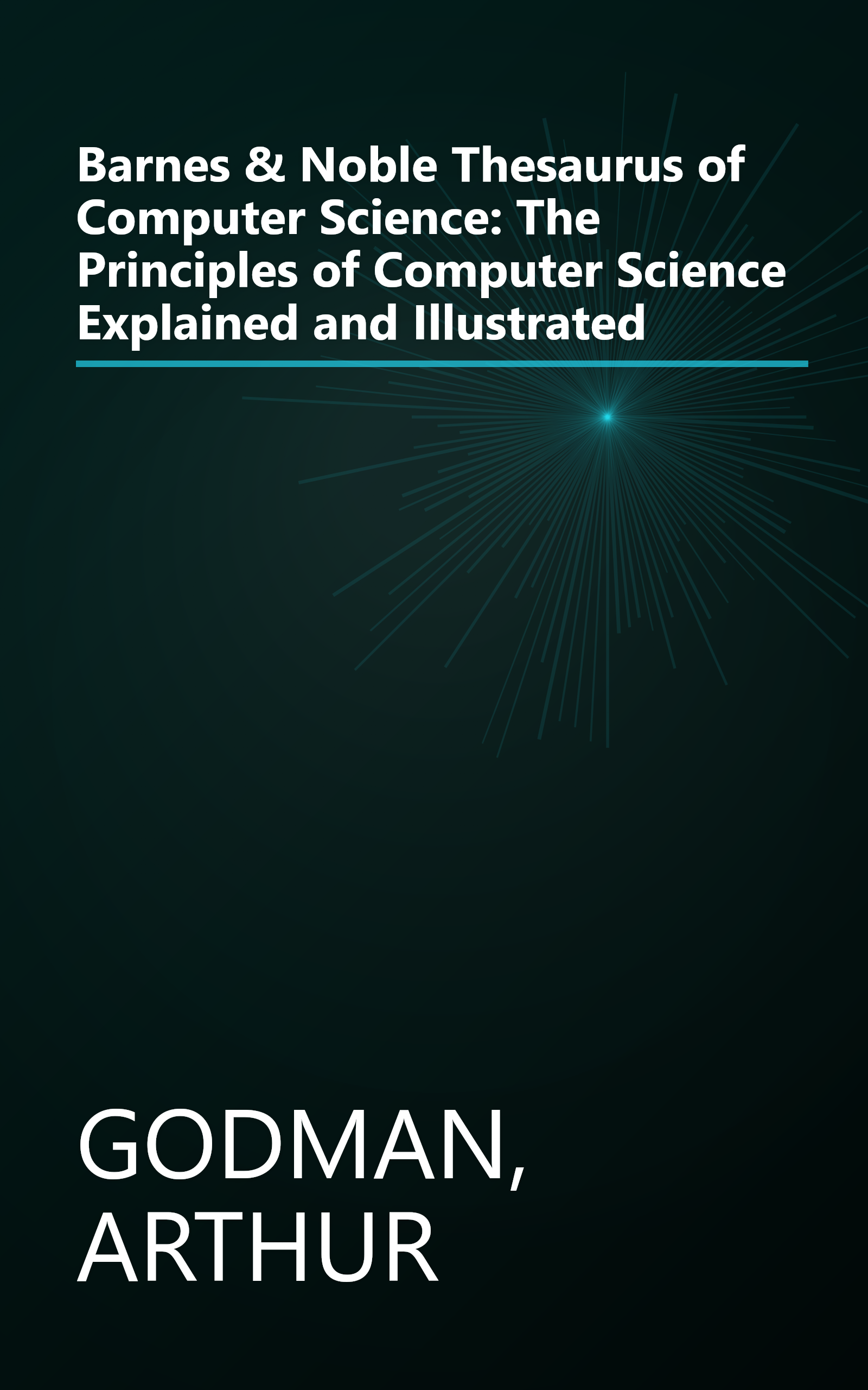 Barnes & Noble Thesaurus of Computer Science: The Principles of Computer Science Explained and Illustrated book cover