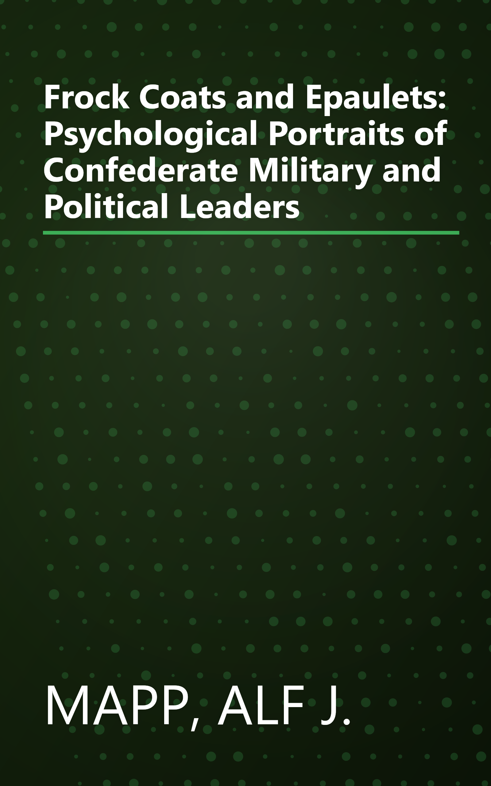 Frock Coats and Epaulets: Psychological Portraits of Confederate Military and Political Leaders book cover