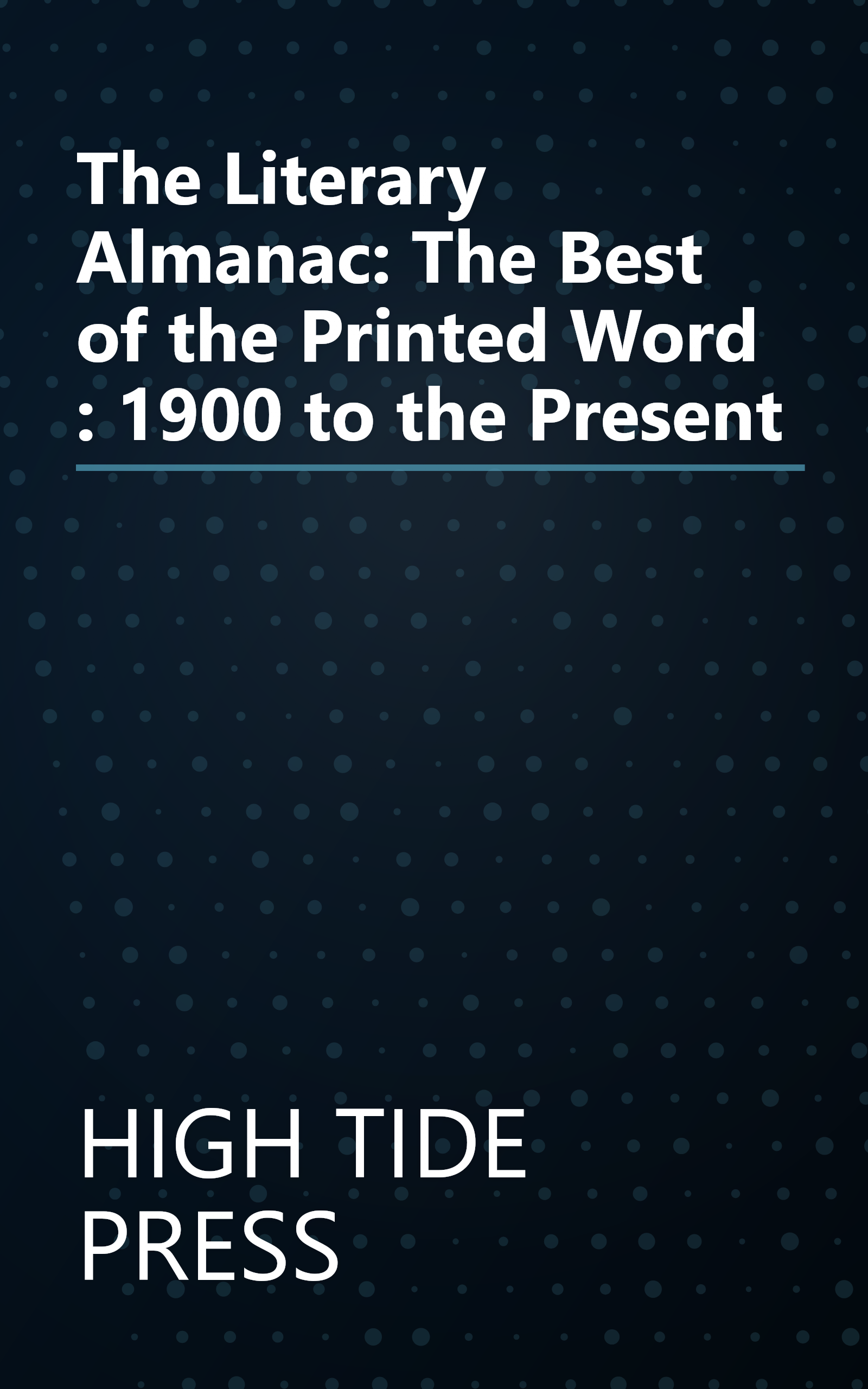 The Literary Almanac: The Best of the Printed Word : 1900 to the Present book cover
