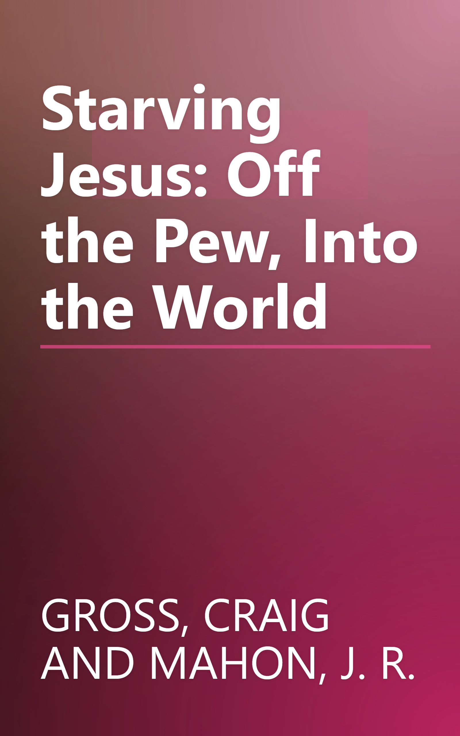 Starving Jesus: Off the Pew, Into the World book cover