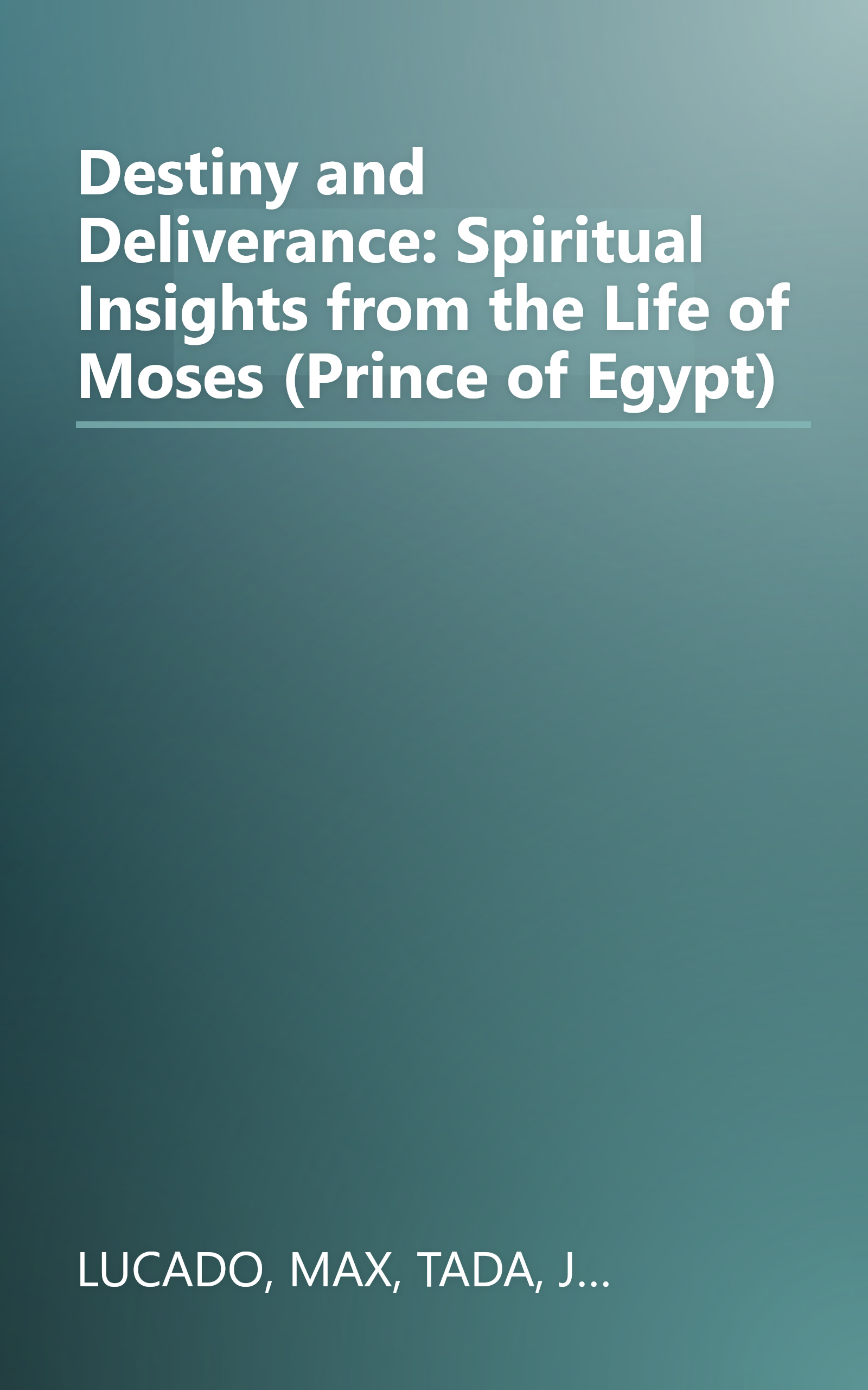 Destiny and Deliverance: Spiritual Insights from the Life of Moses (Prince of Egypt) book cover