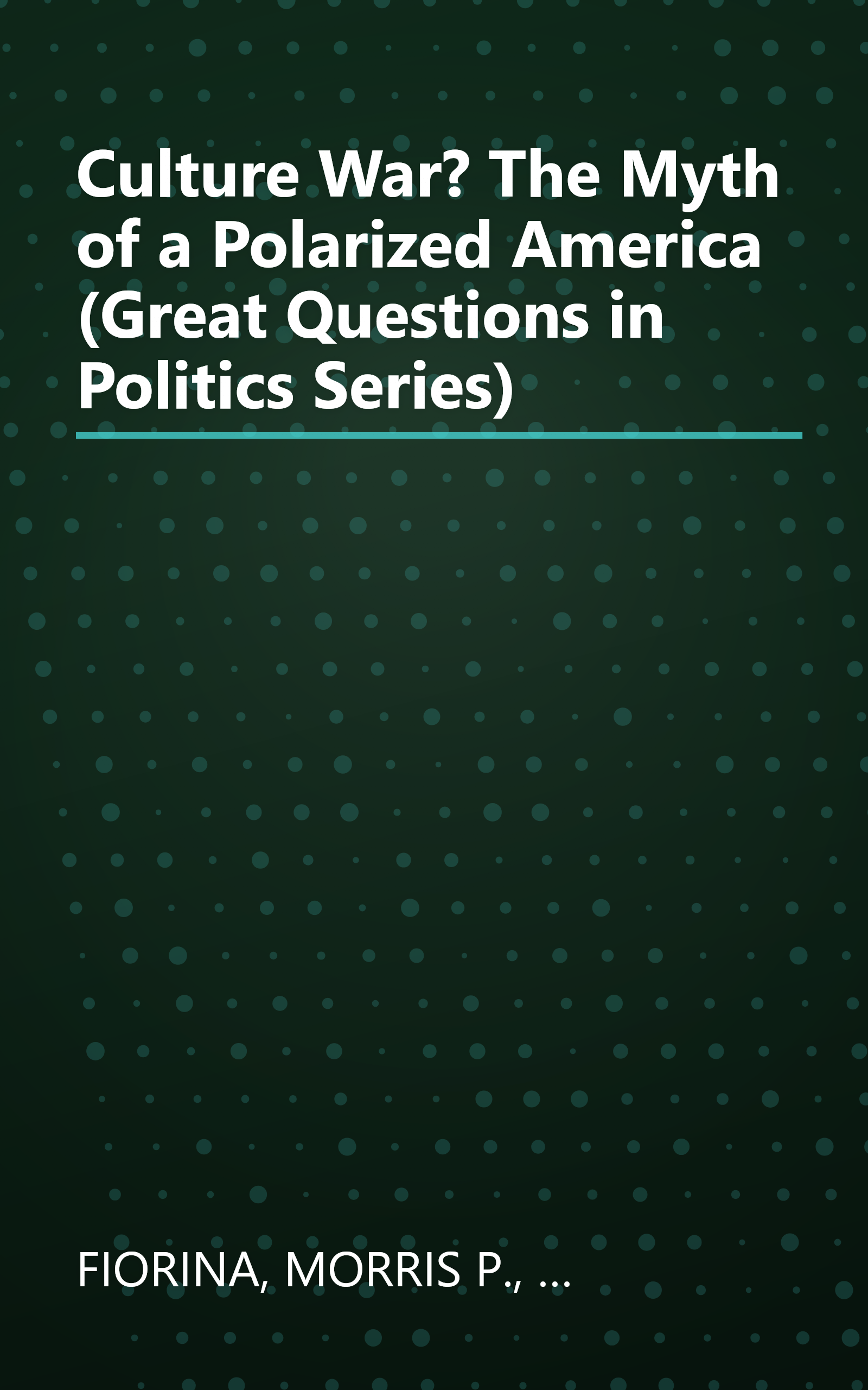 Culture War? The Myth of a Polarized America (Great Questions in Politics Series) book cover