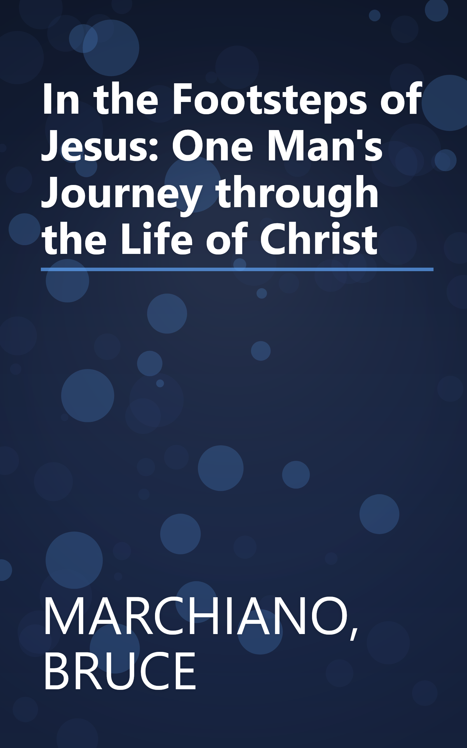 In the Footsteps of Jesus: One Man's Journey through the Life of Christ book cover