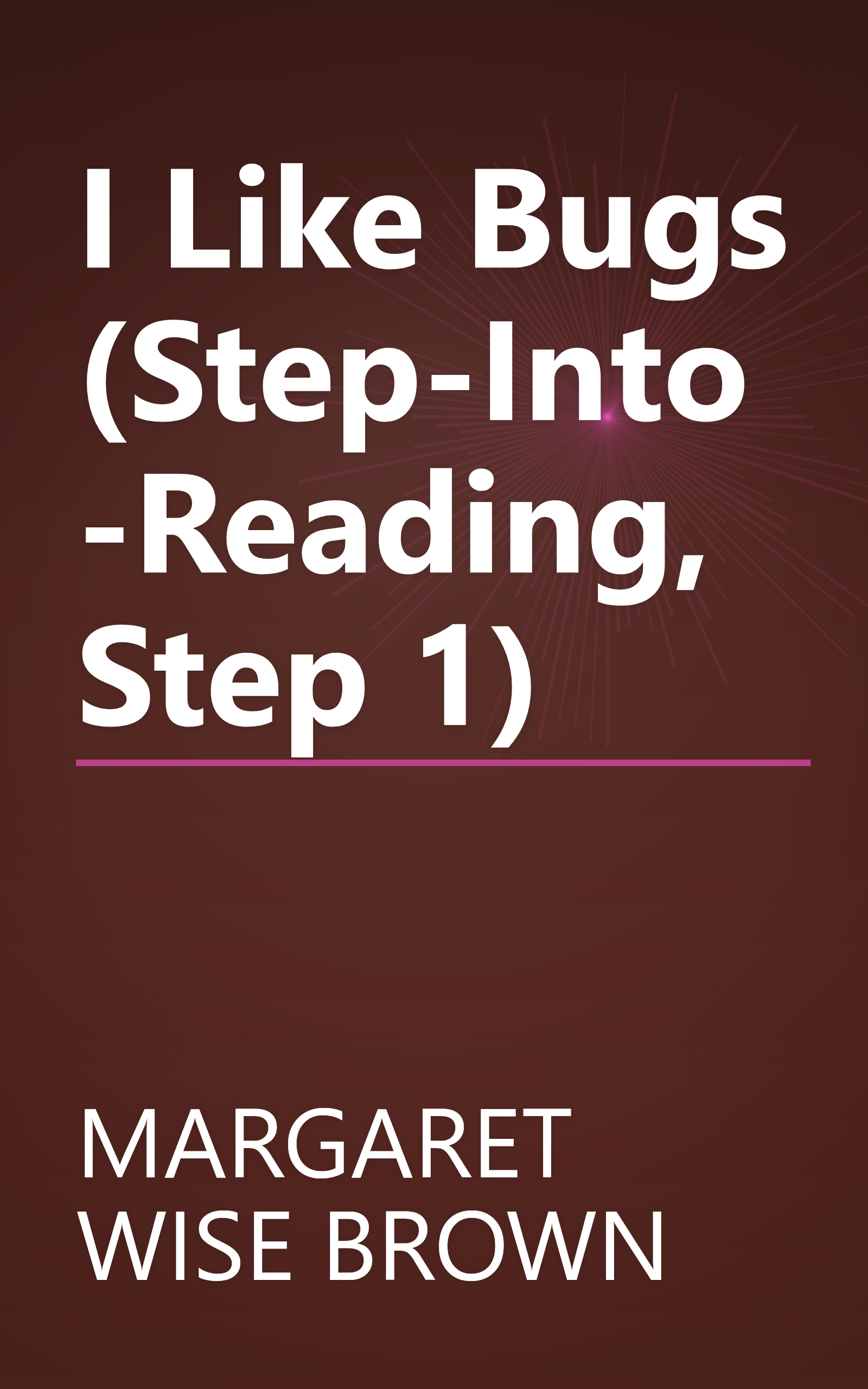 I Like Bugs (Step-Into-Reading, Step 1) book cover