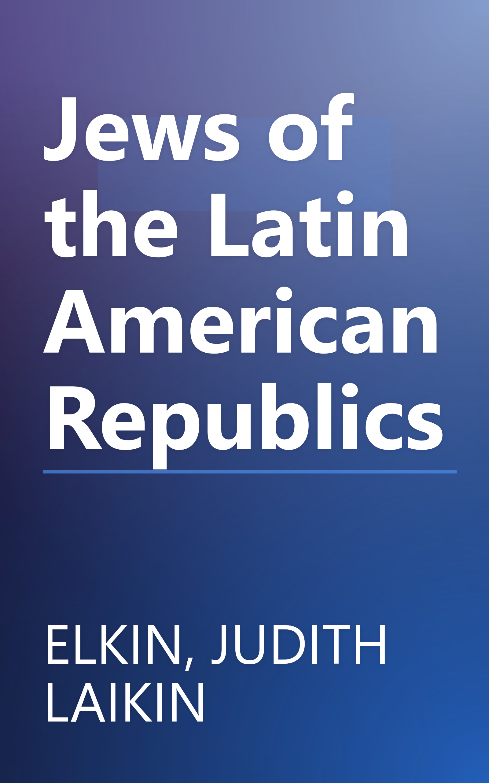 Jews of the Latin American Republics book cover