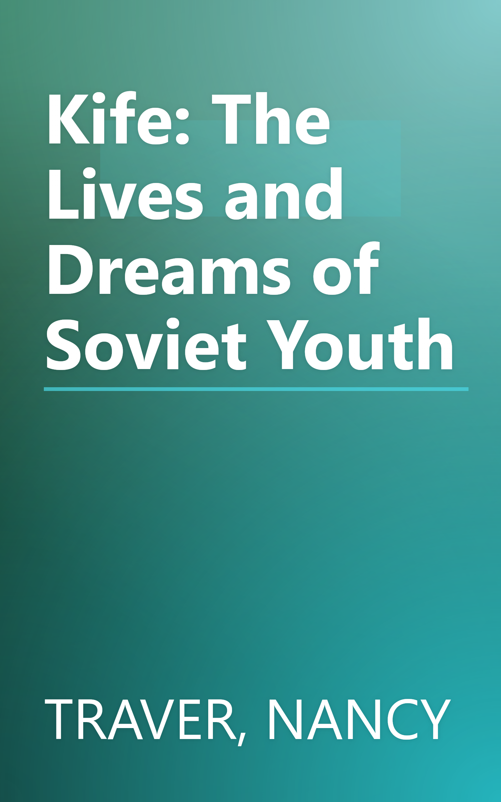 Kife: The Lives and Dreams of Soviet Youth book cover