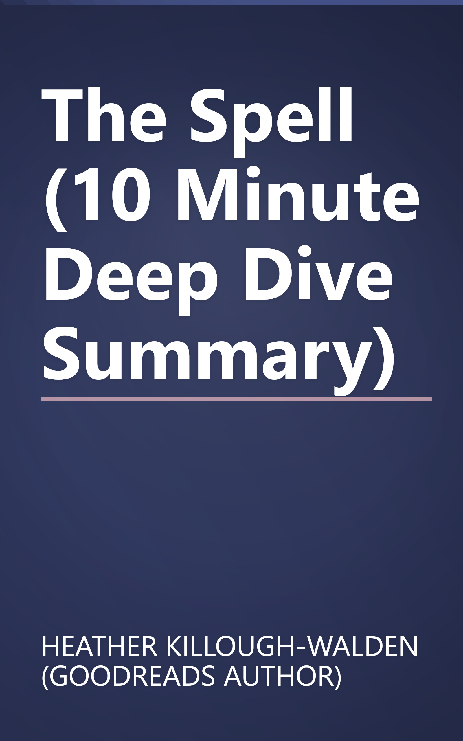 The Spell (10 Minute   Deep Dive Summary) book cover