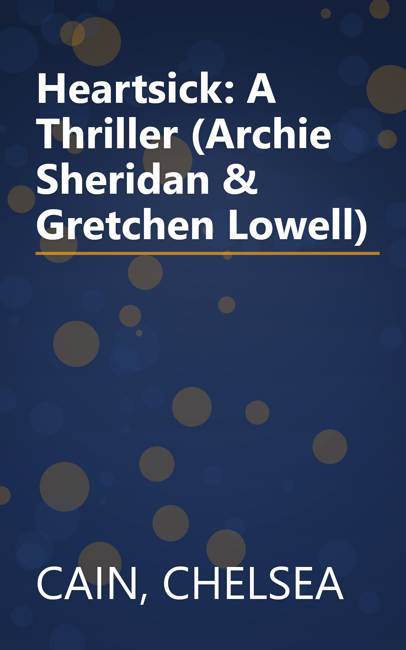 Heartsick: A Thriller (Archie Sheridan & Gretchen Lowell) book cover