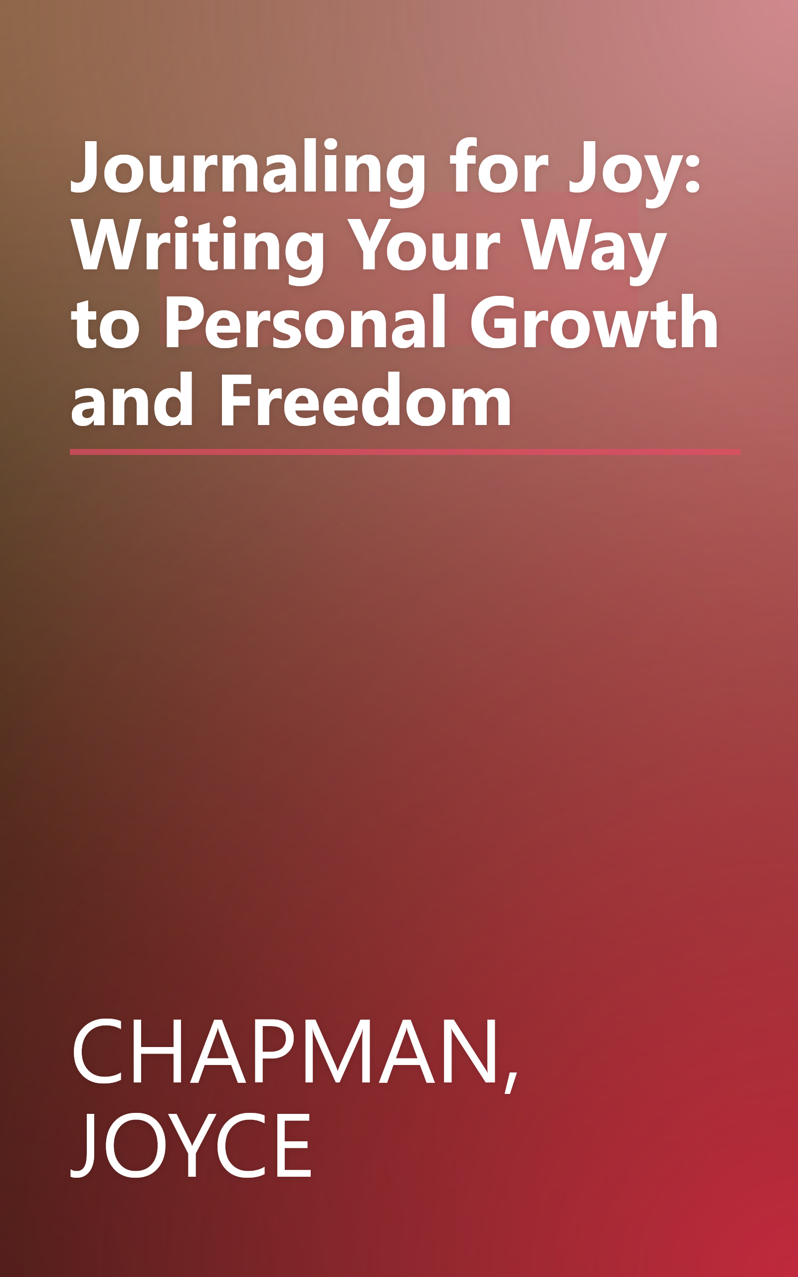 Journaling for Joy: Writing Your Way to Personal Growth and Freedom book cover