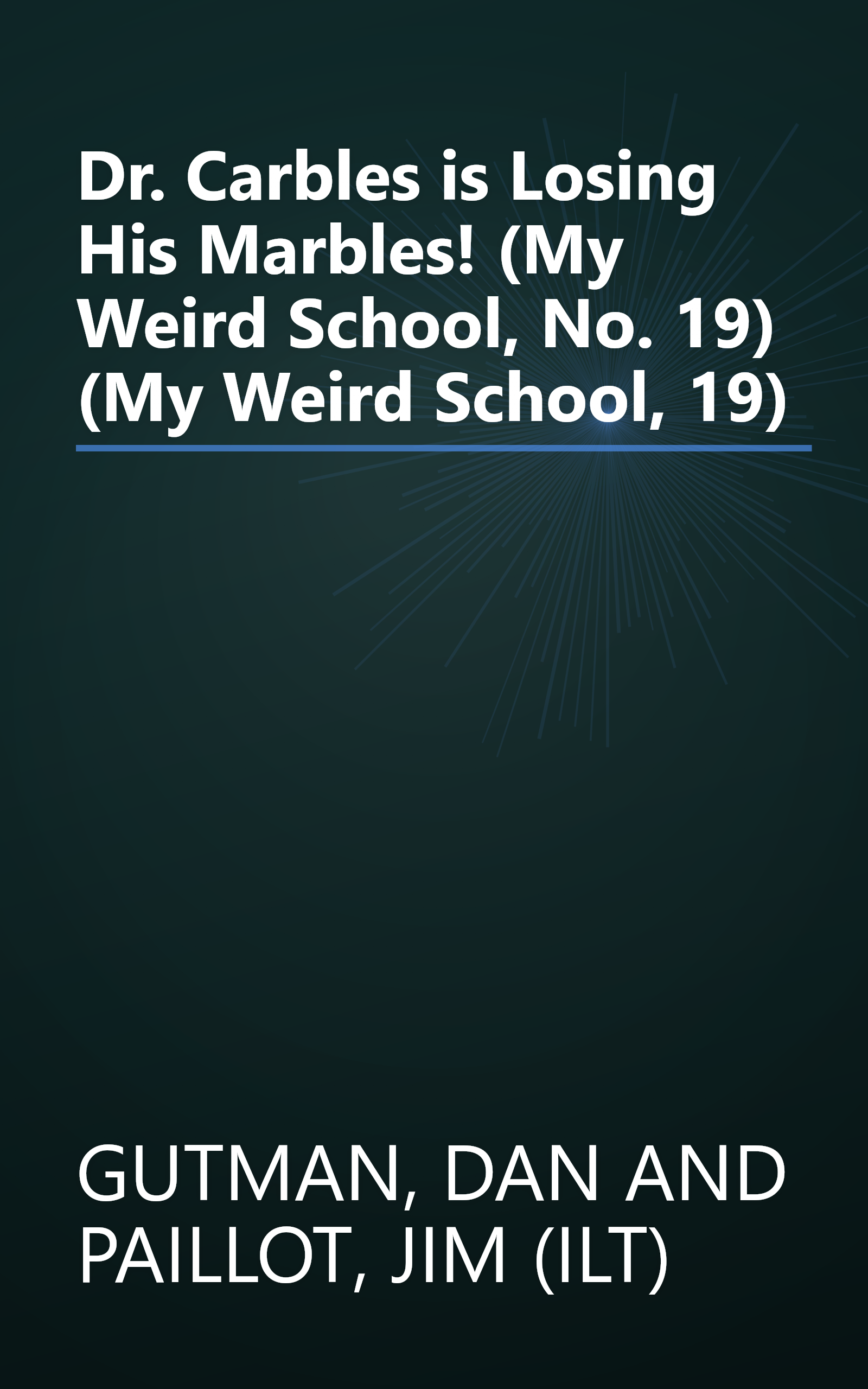 Dr. Carbles is Losing His Marbles! (My Weird School, No. 19) (My Weird School, 19) book cover