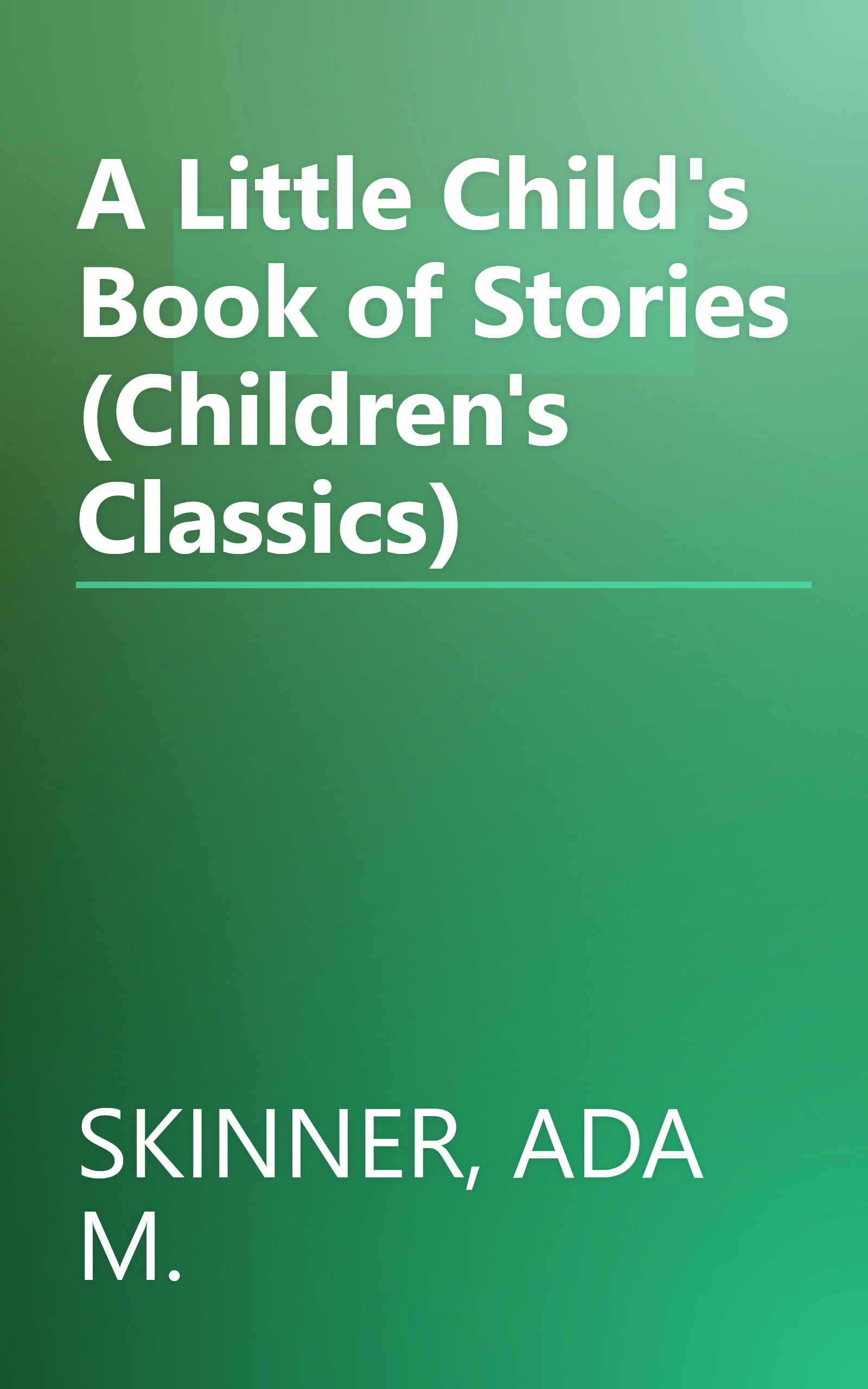 A Little Child's Book of Stories (Children's Classics) book cover