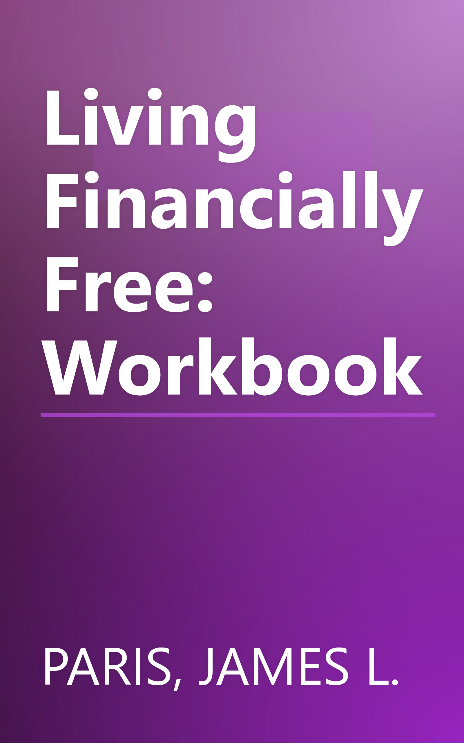 Living Financially Free: Workbook book cover