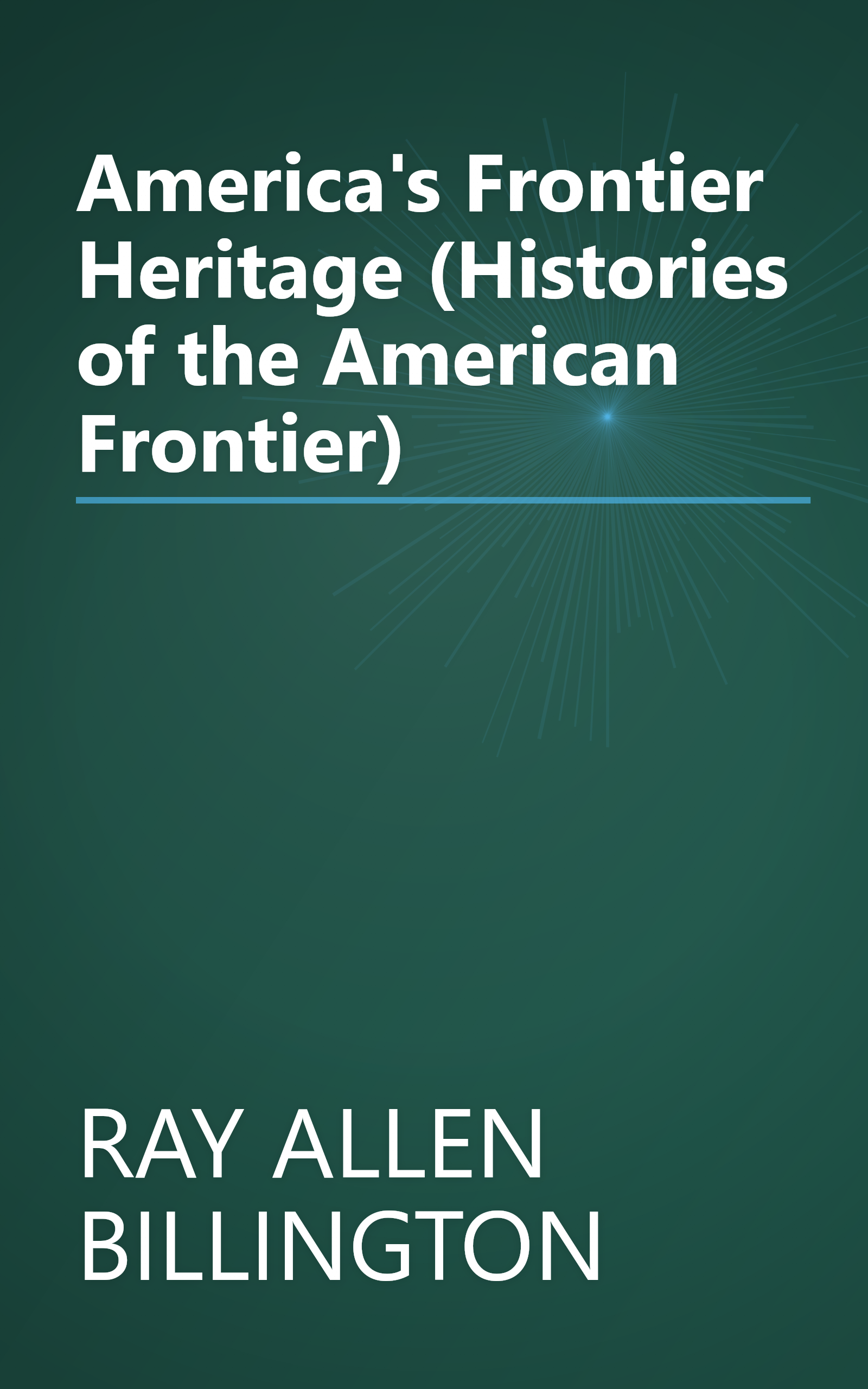 America's Frontier Heritage (Histories of the American Frontier) book cover