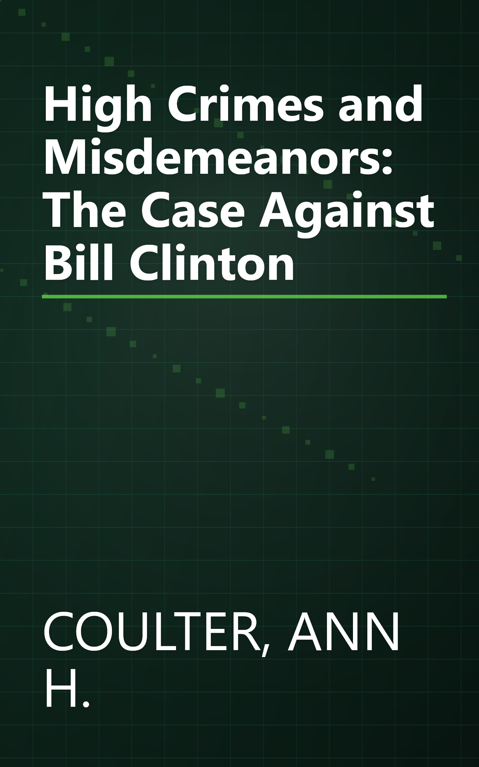 High Crimes and Misdemeanors: The Case Against Bill Clinton book cover