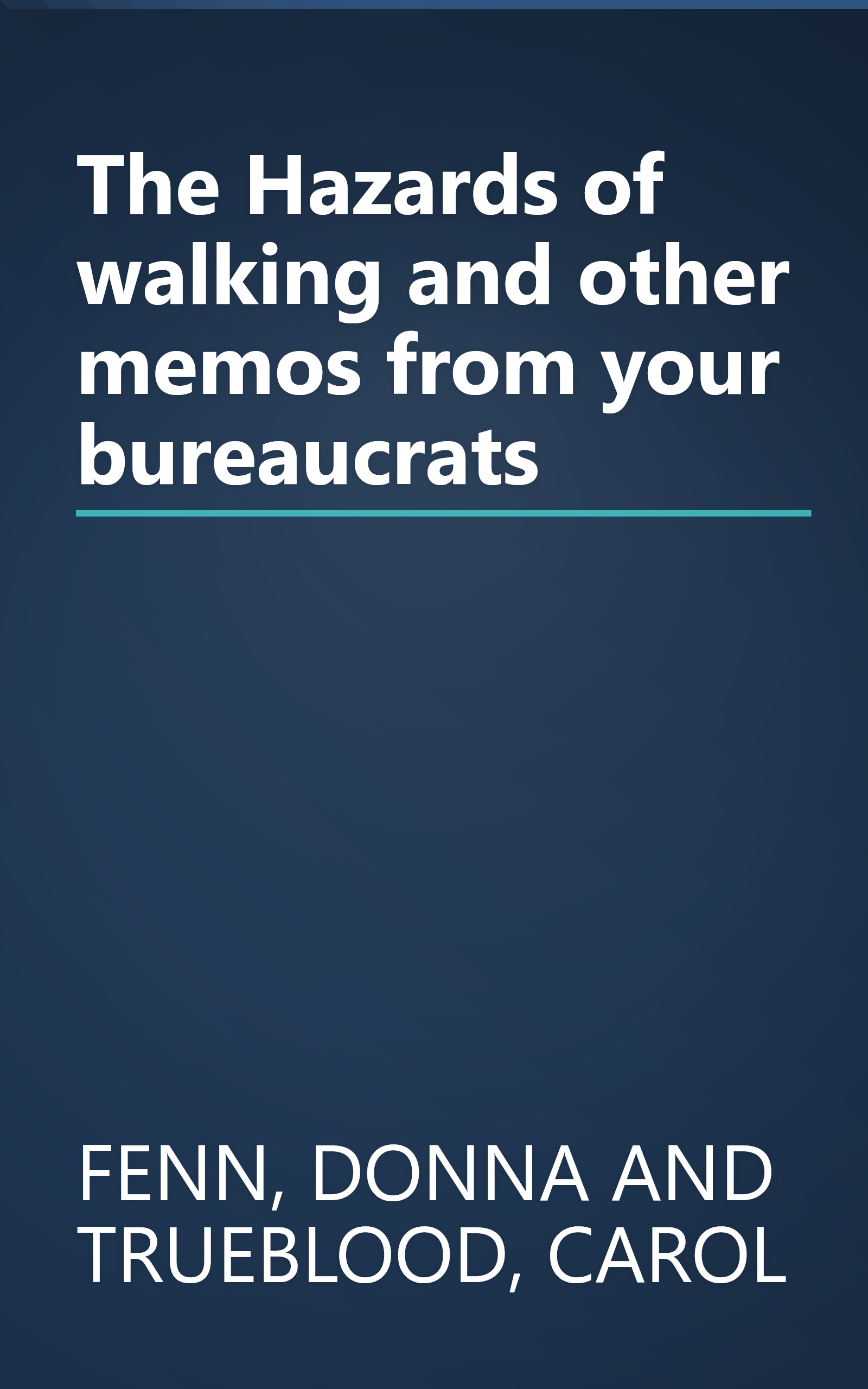 The Hazards of walking and other memos from your bureaucrats book cover