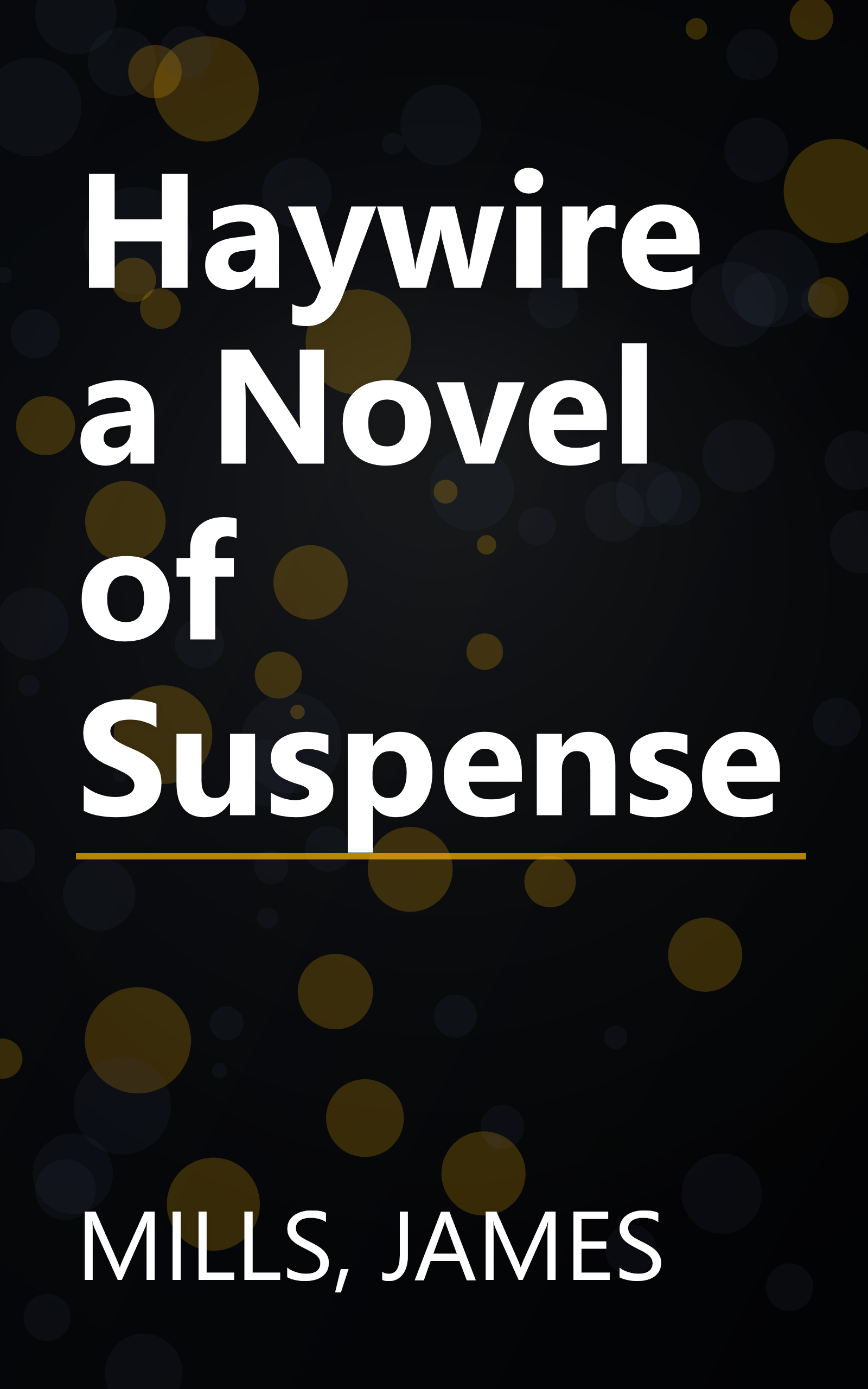 Haywire a Novel of Suspense book cover