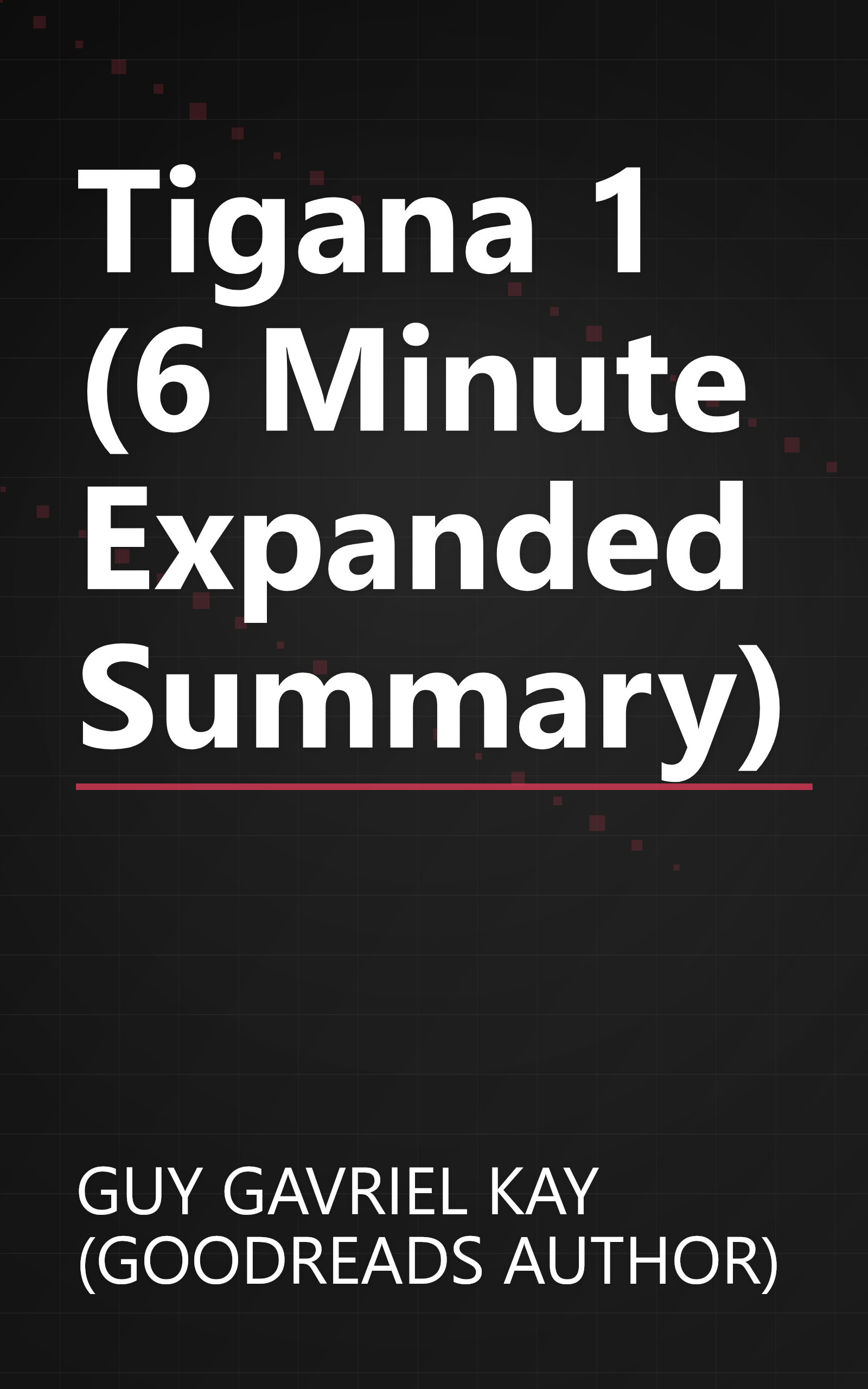 Tigana 1 (6 Minute   Expanded Summary) book cover