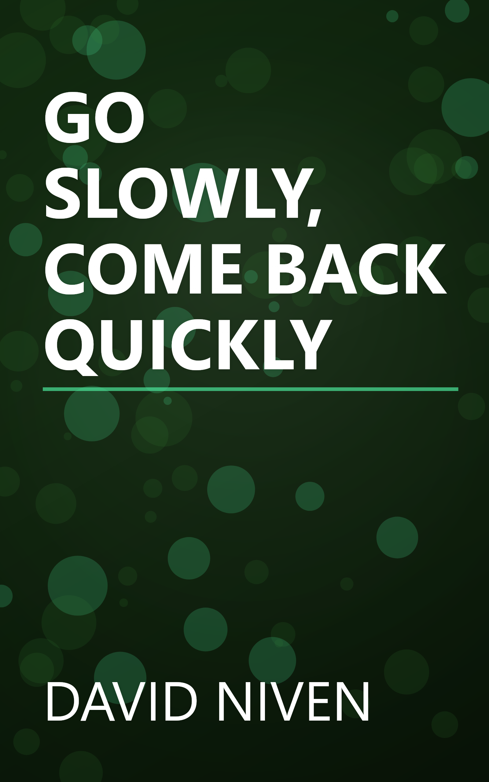 GO SLOWLY, COME BACK QUICKLY book cover