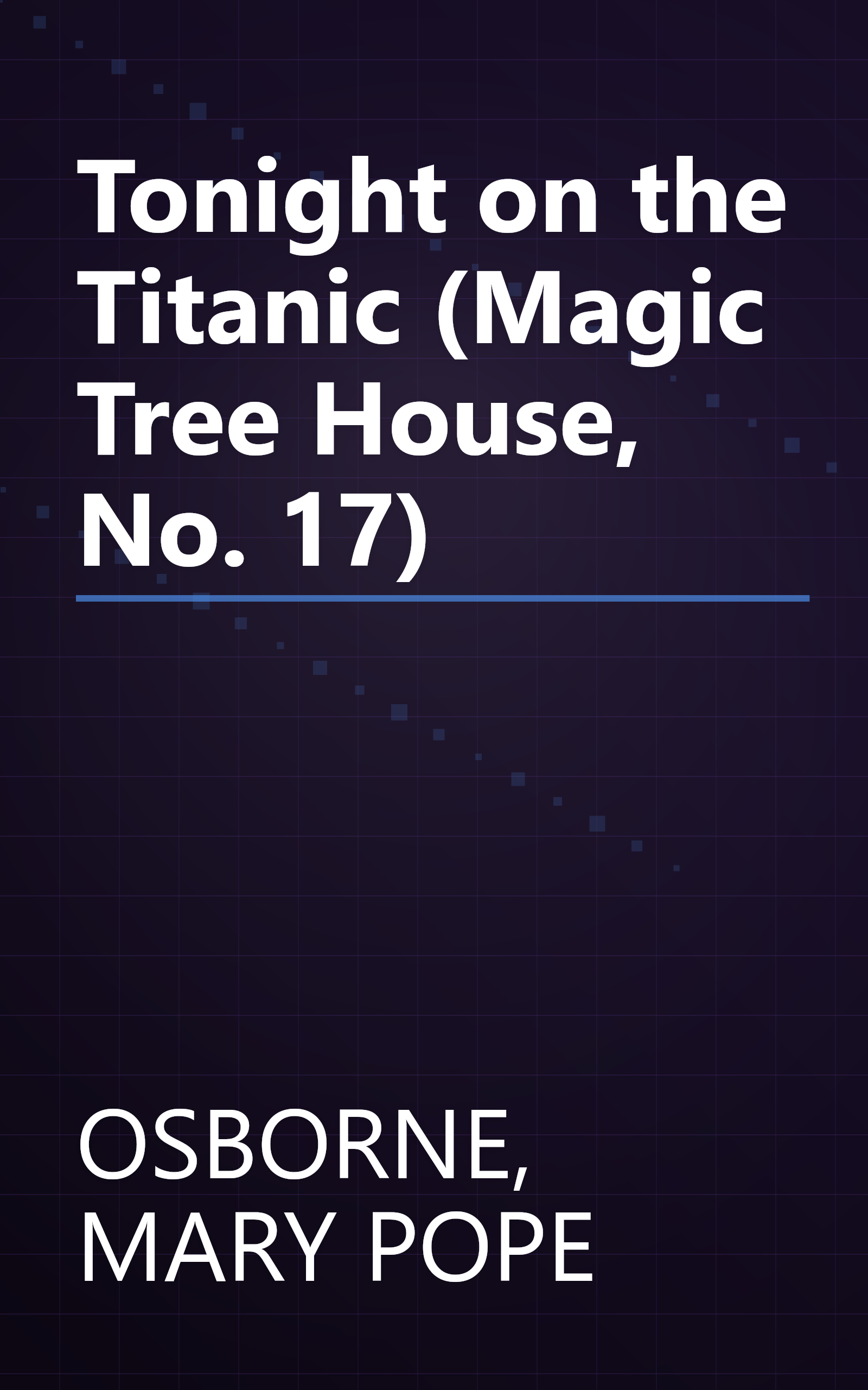 Tonight on the Titanic (Magic Tree House, No. 17) book cover