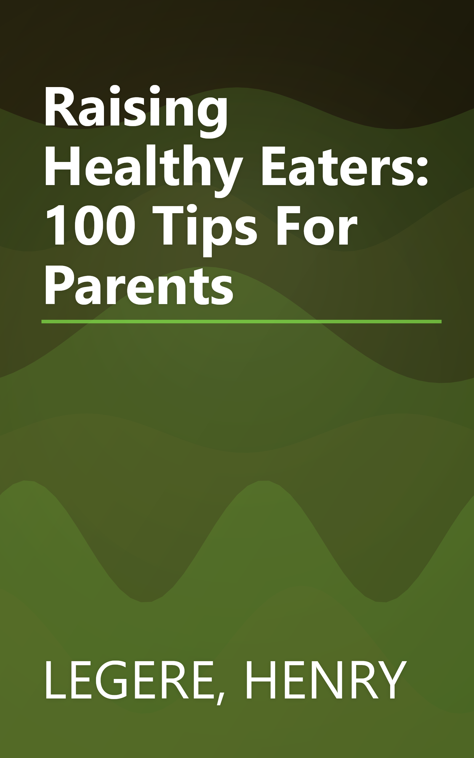 Raising Healthy Eaters: 100 Tips For Parents book cover