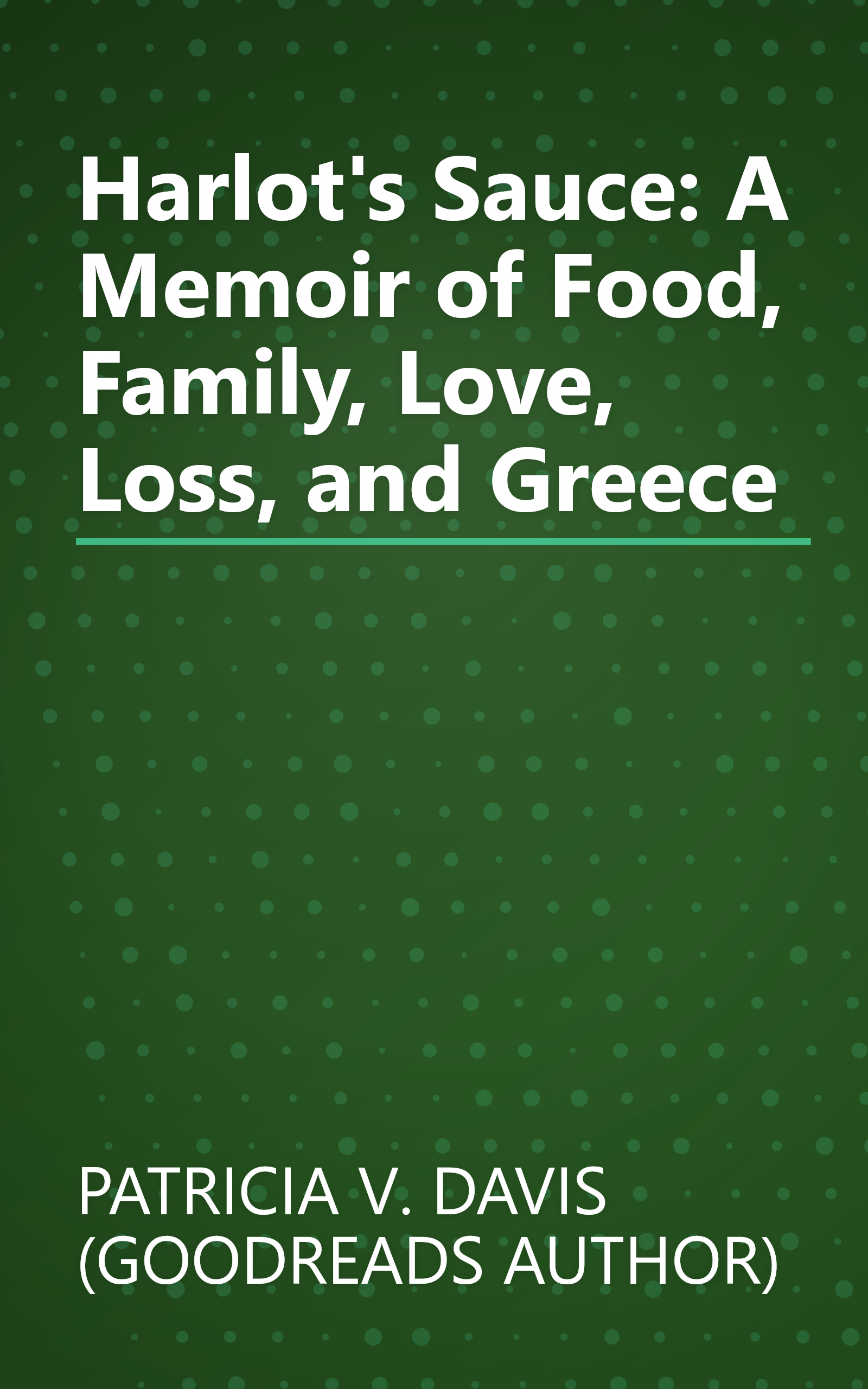 Harlot's Sauce: A Memoir of Food, Family, Love, Loss, and Greece book cover