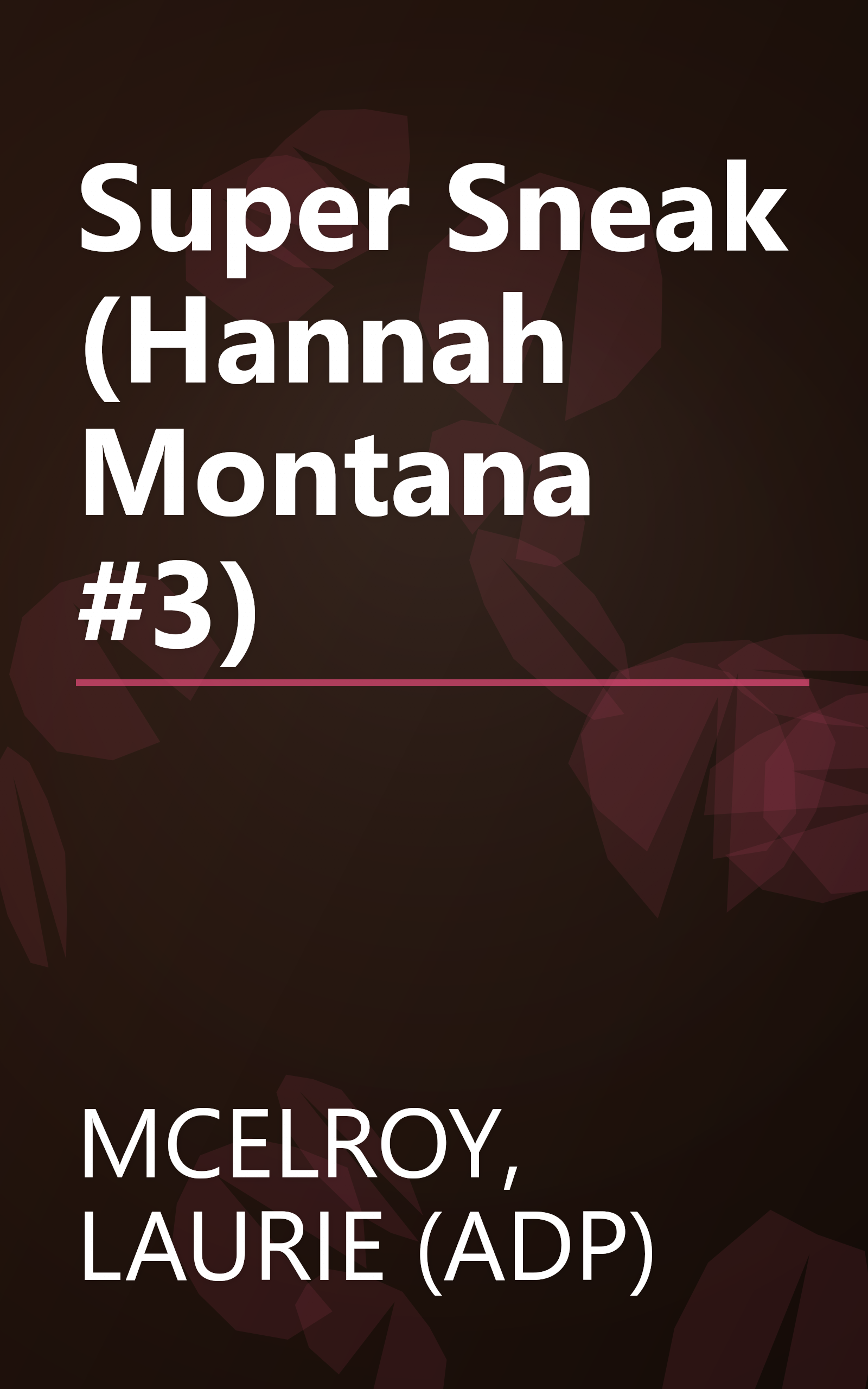 Super Sneak (Hannah Montana #3) book cover
