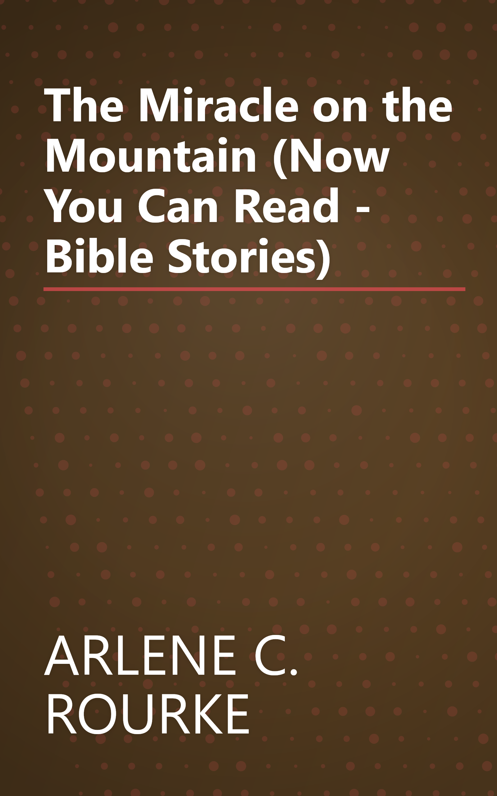 The Miracle on the Mountain (Now You Can Read - Bible Stories) book cover