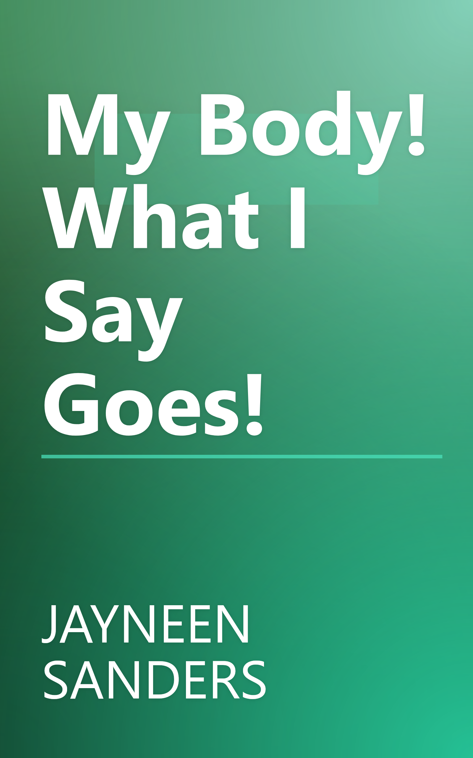 My Body! What I Say Goes! book cover