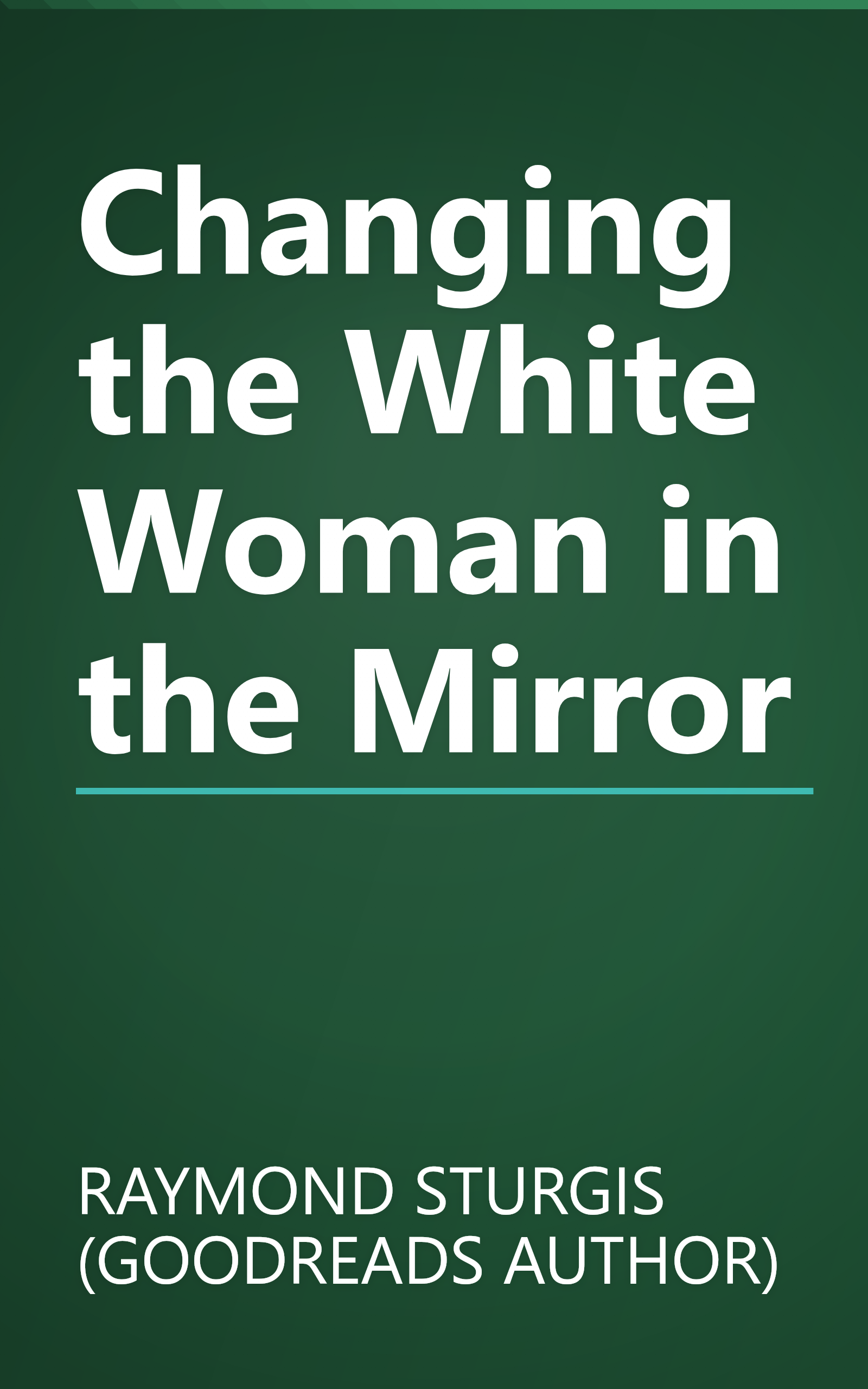 Changing the White Woman in the Mirror book cover