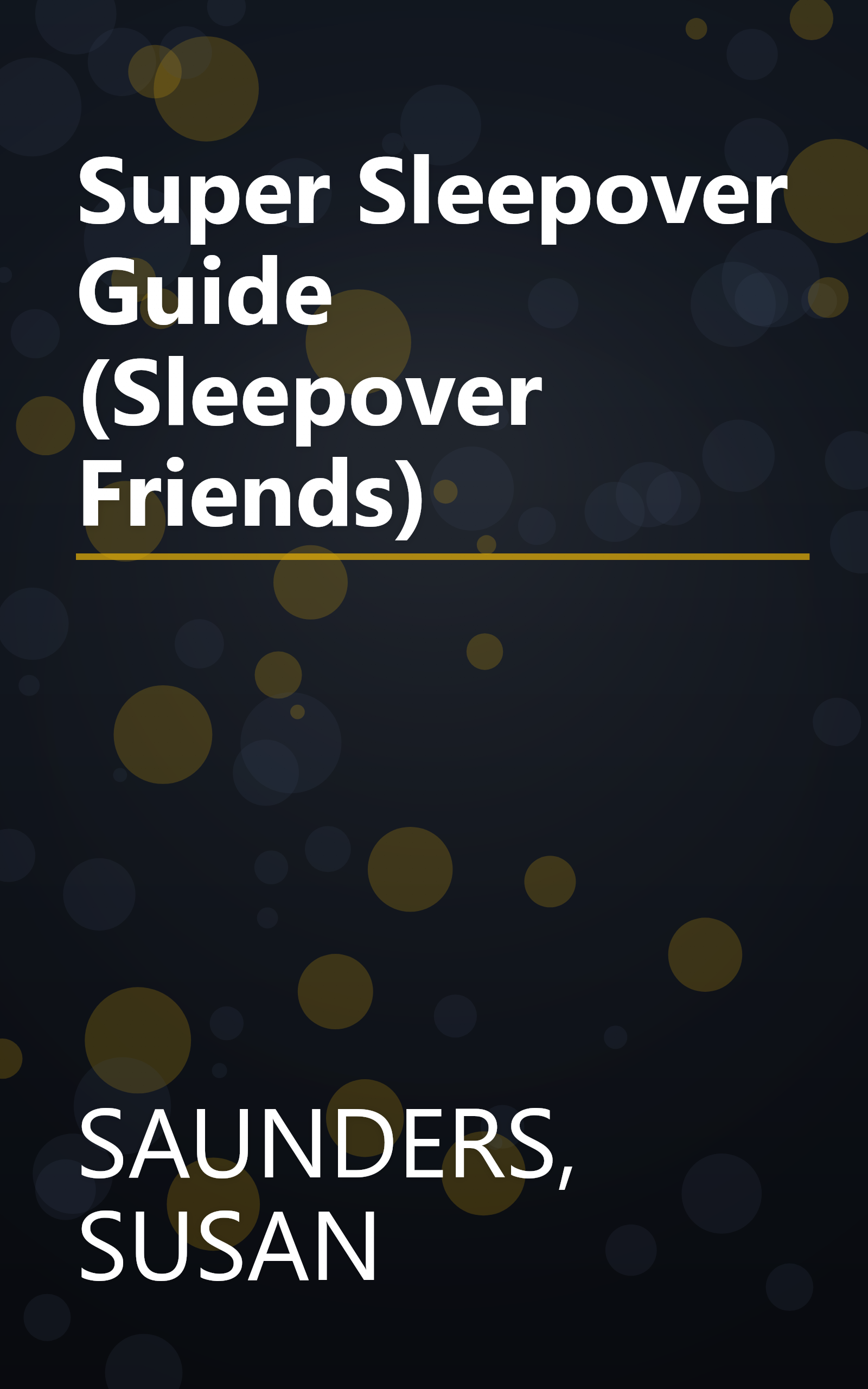 Super Sleepover Guide (Sleepover Friends) book cover