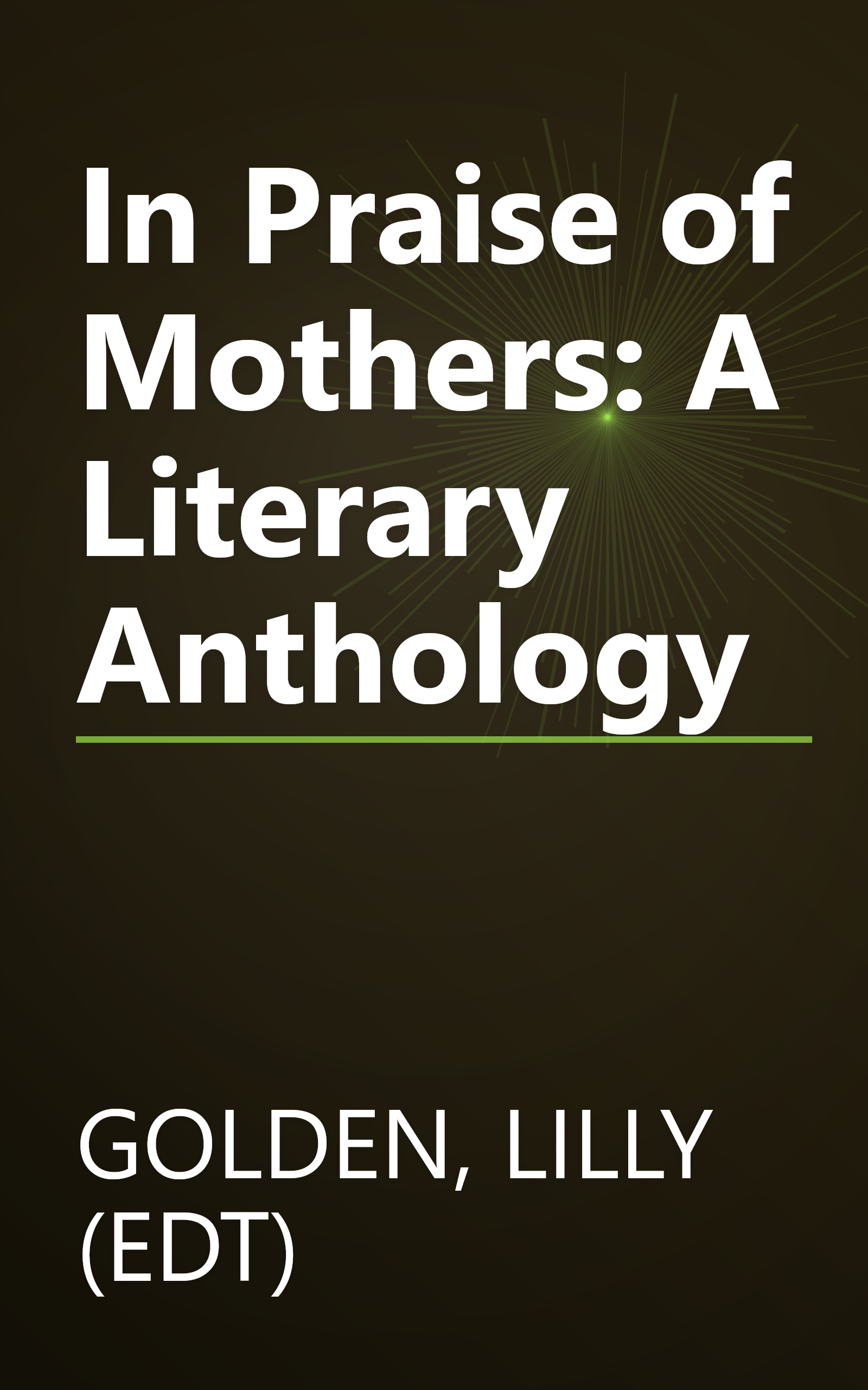 In Praise of Mothers: A Literary Anthology book cover