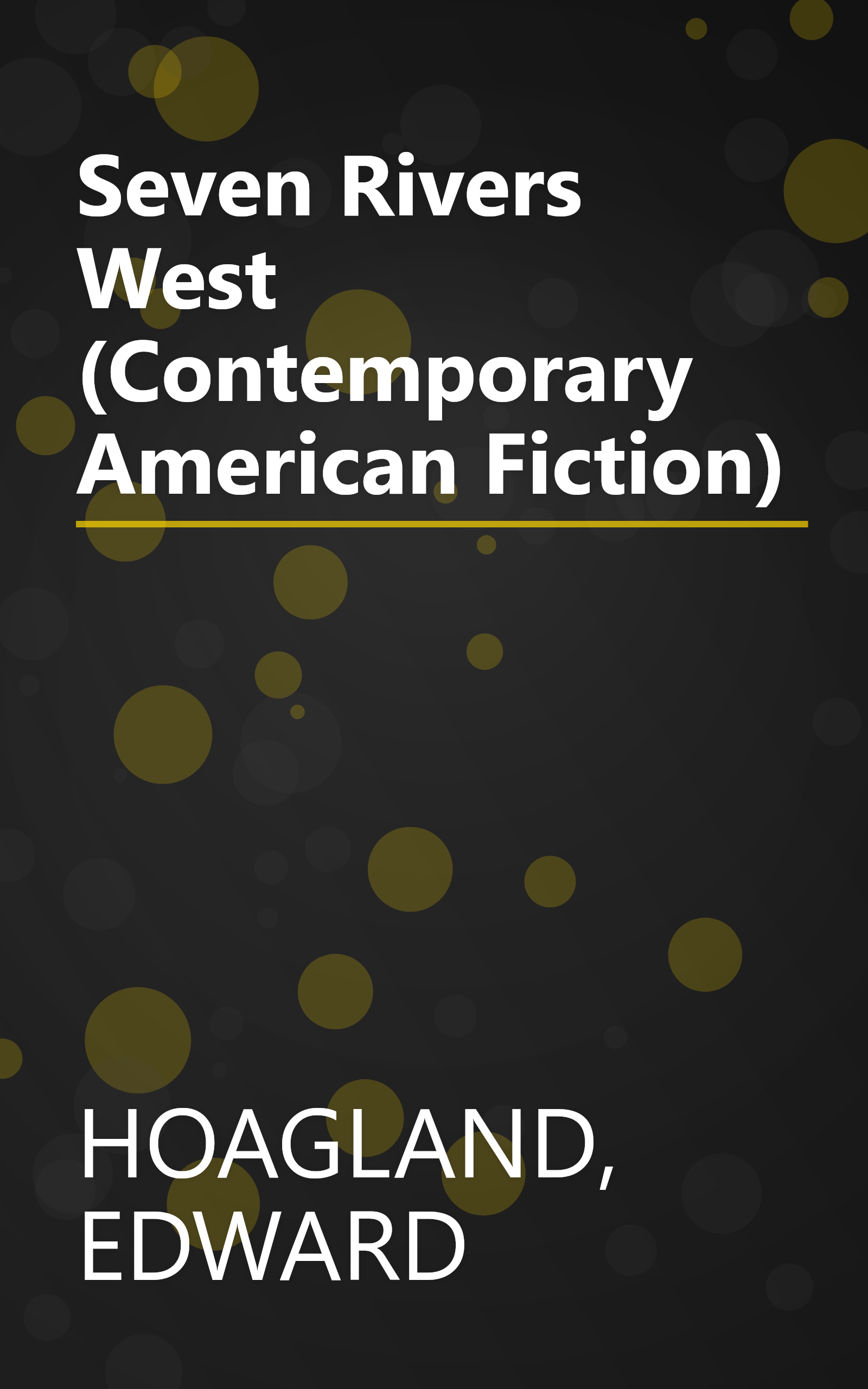 Seven Rivers West (Contemporary American Fiction) book cover