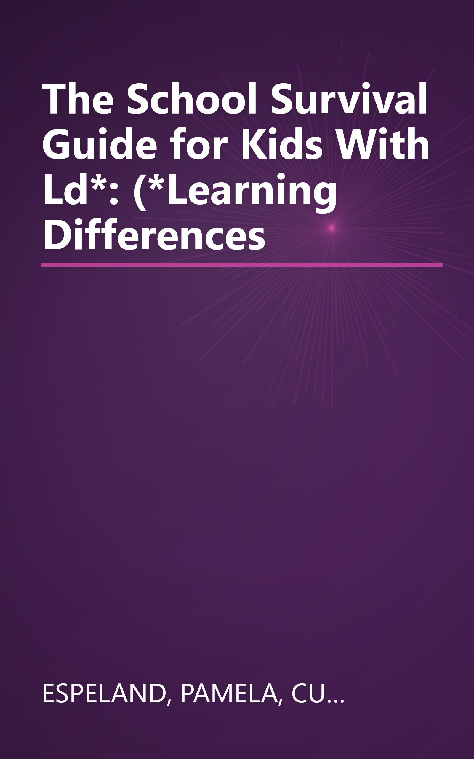 The School Survival Guide for Kids With Ld*: (*Learning Differences book cover