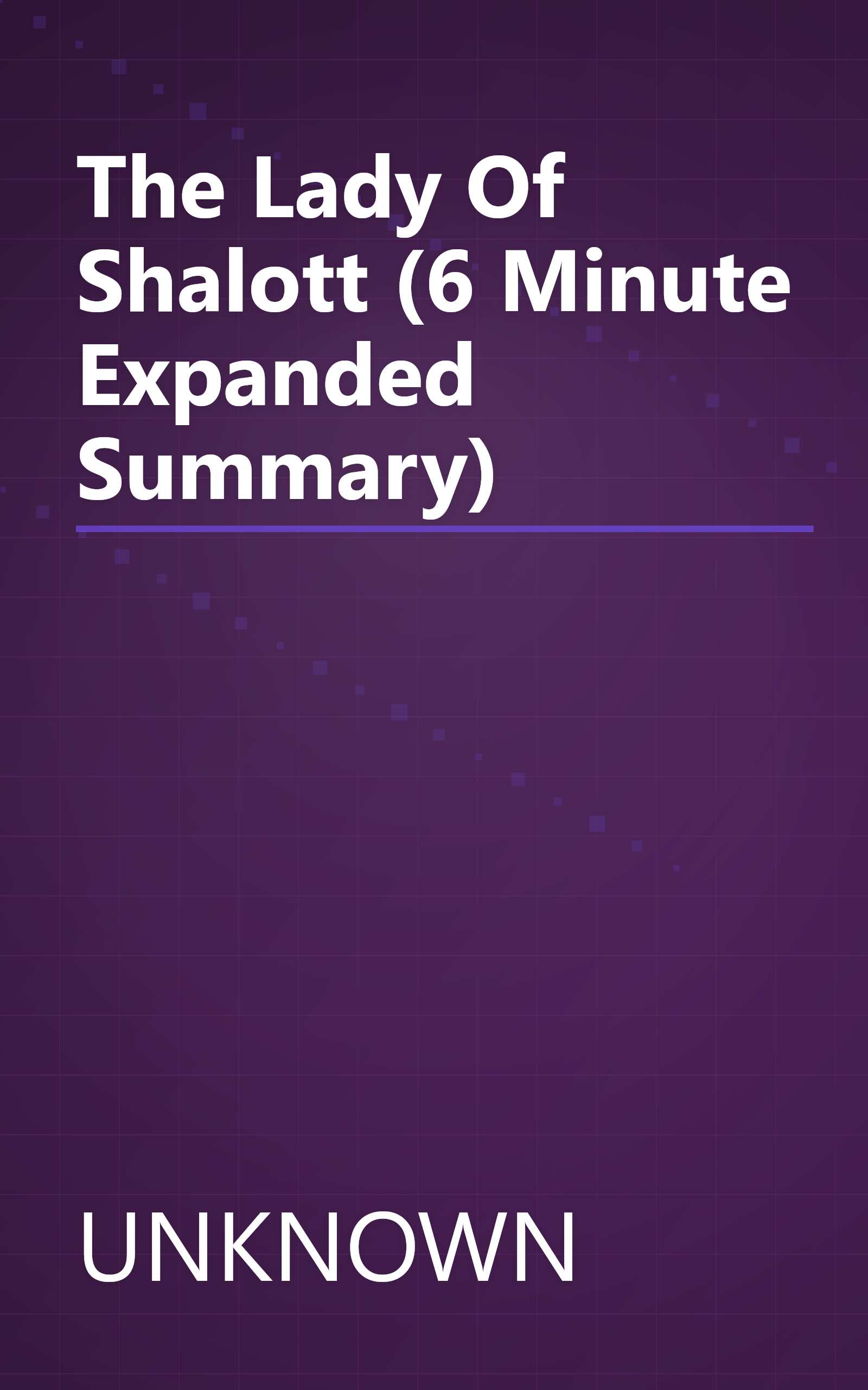 The Lady Of Shalott (6 Minute   Expanded Summary) book cover