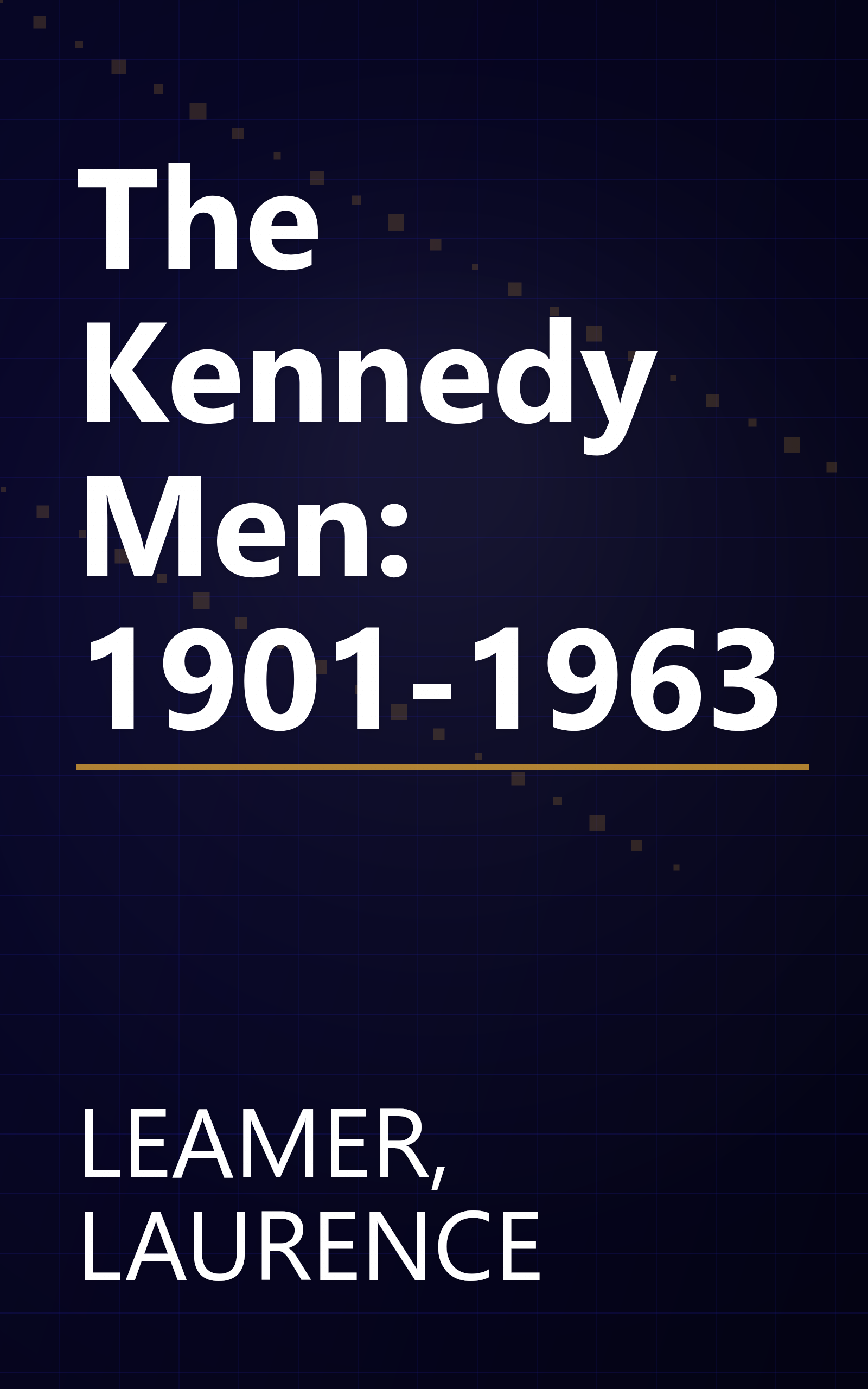 The Kennedy Men: 1901-1963 book cover