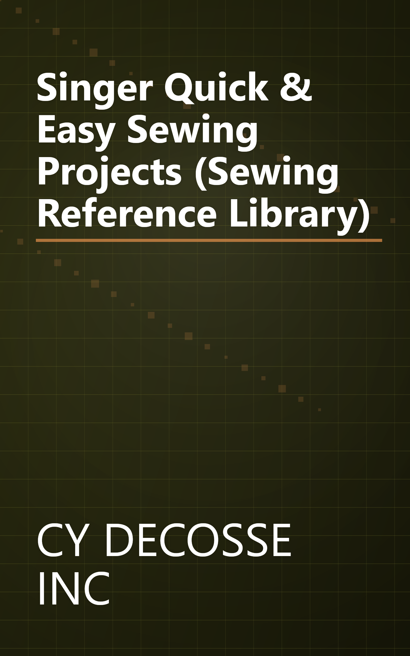 Singer Quick & Easy Sewing Projects (Sewing Reference Library) book cover