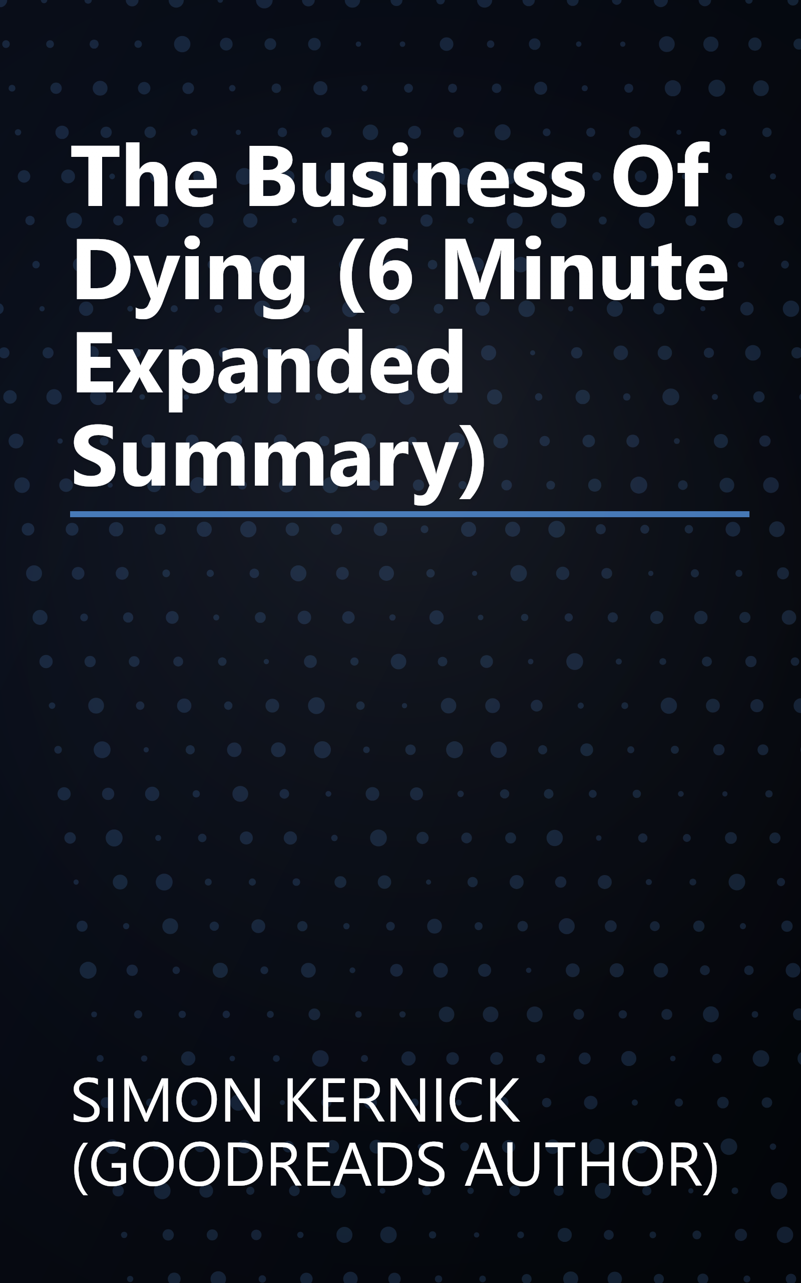 The Business Of Dying (6 Minute   Expanded Summary) book cover