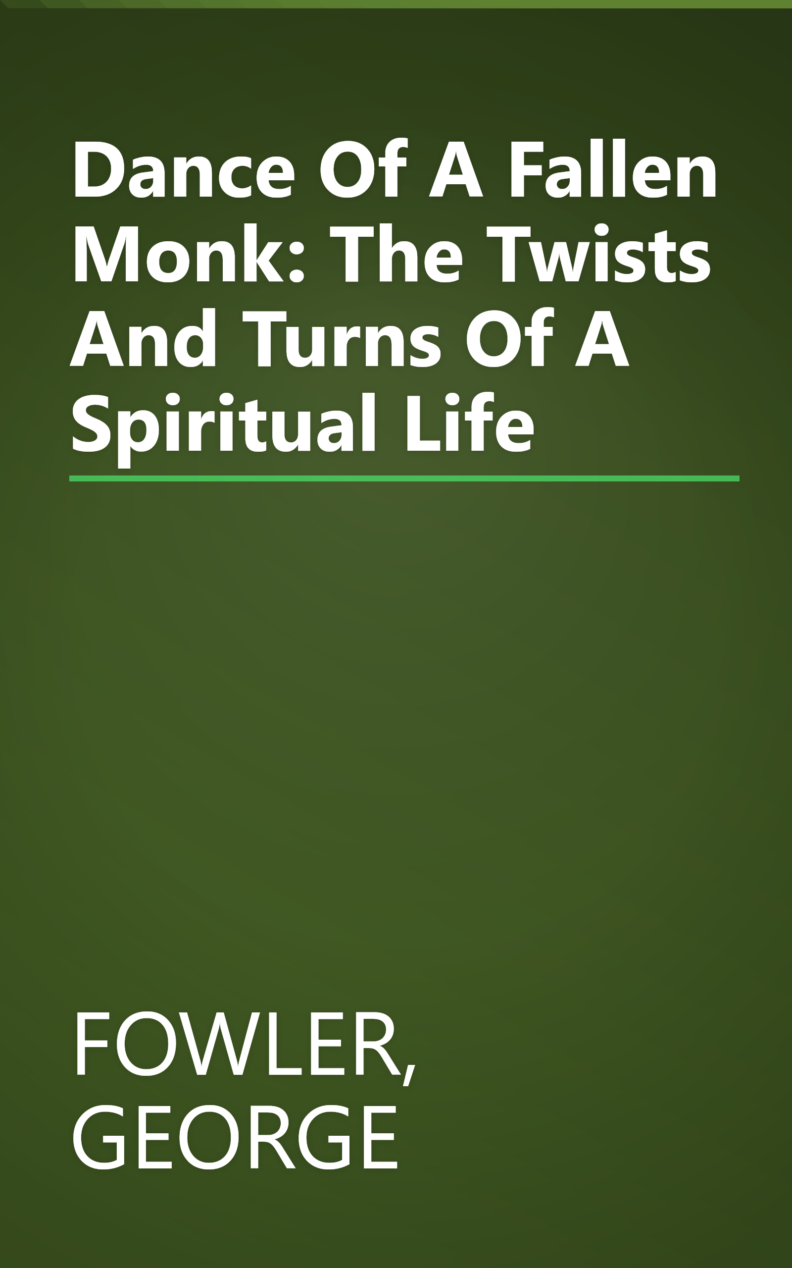 Dance Of A Fallen Monk: The Twists And Turns Of A Spiritual Life book cover