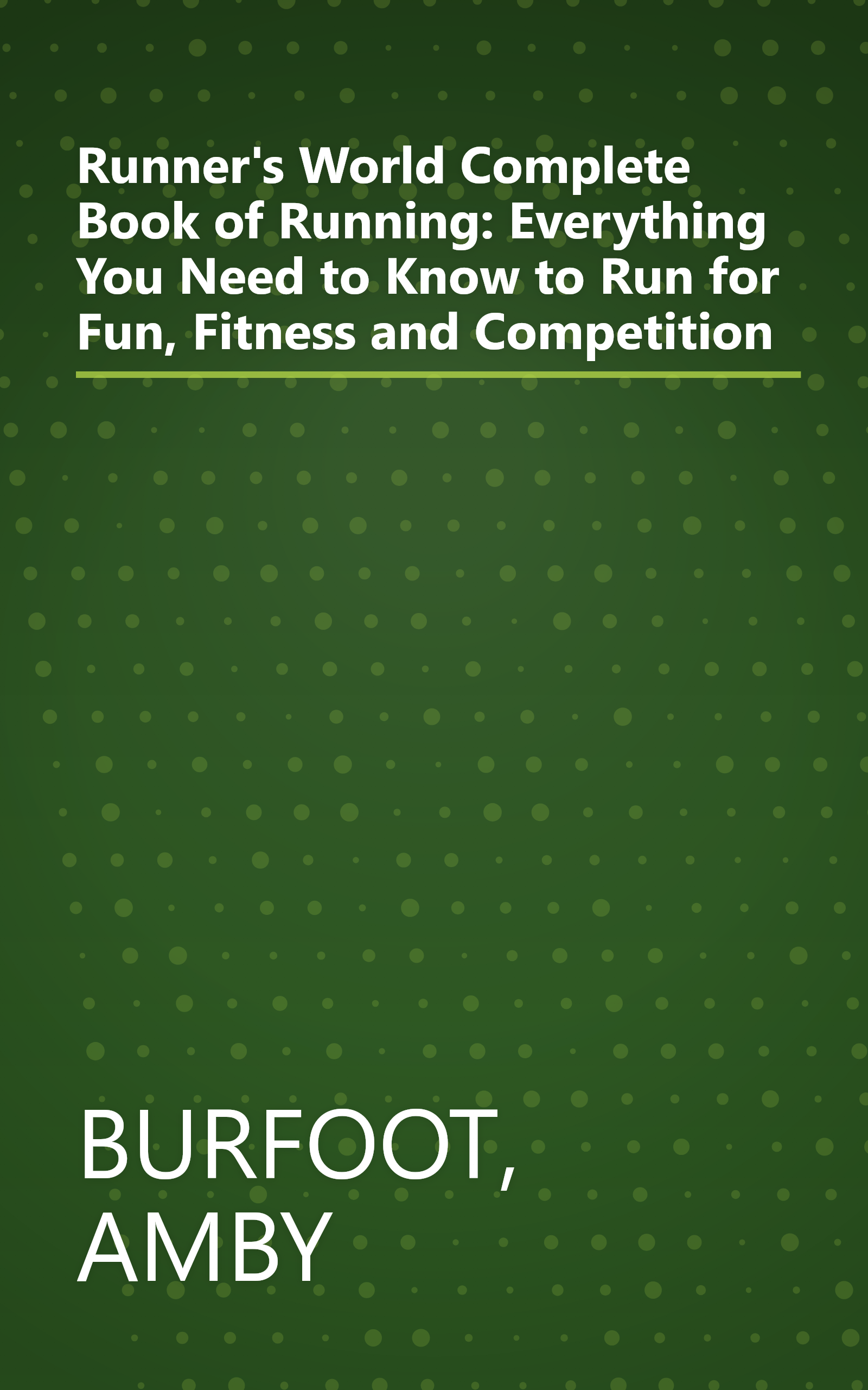 Runner's World Complete Book of Running: Everything You Need to Know to Run for Fun, Fitness and Competition book cover