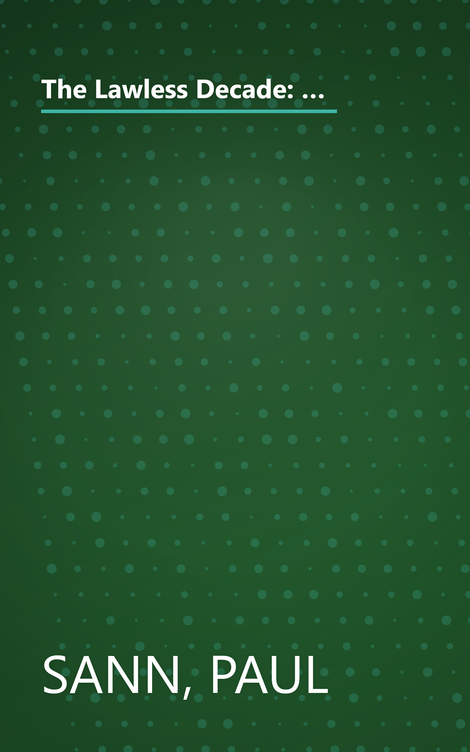 The Lawless Decade: A Pictorical History of a Great American Transition: From the World War I Armistice and Prohibition to Repeal and the New Deal book cover