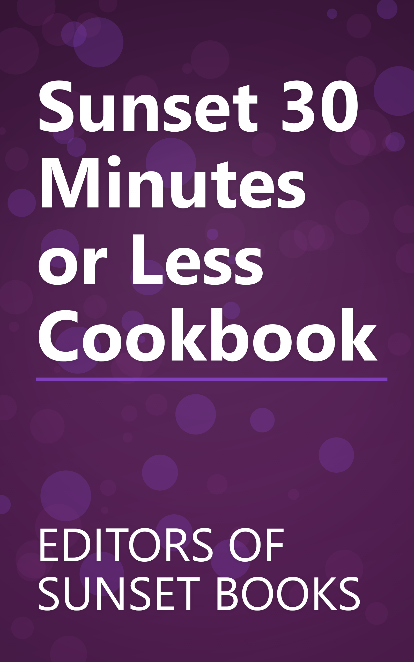 Sunset 30 Minutes or Less Cookbook book cover