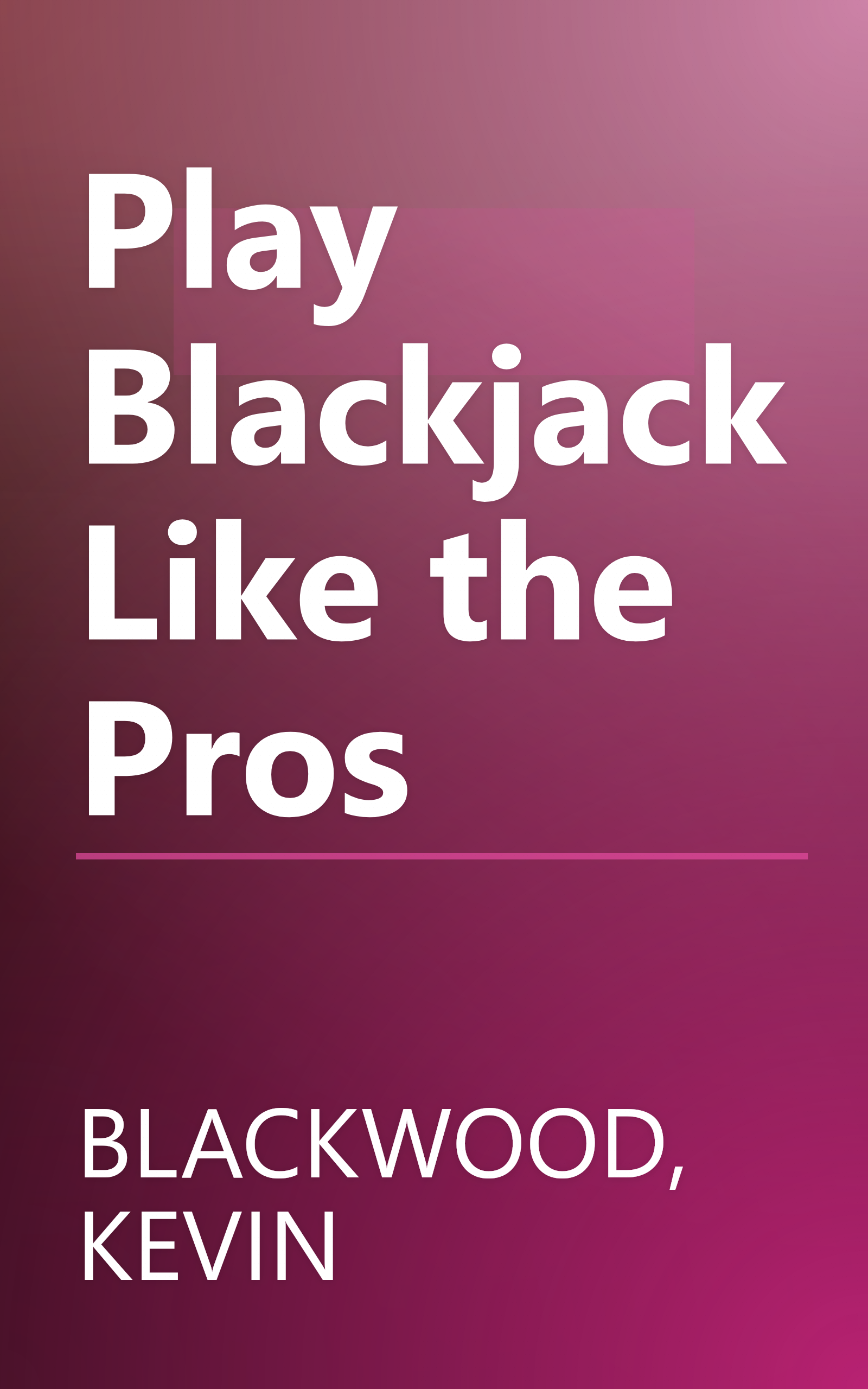 Play Blackjack Like the Pros book cover