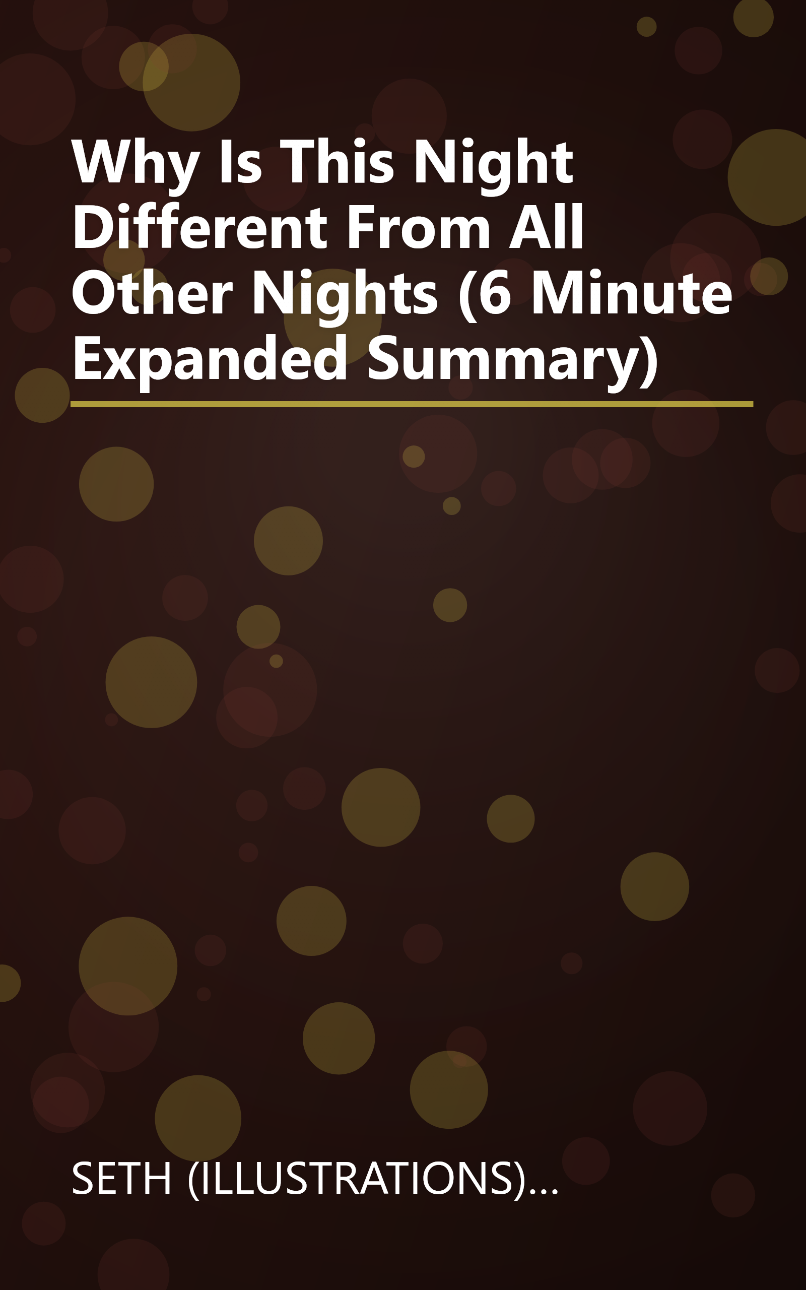 Why Is This Night Different From All Other Nights  (6 Minute   Expanded Summary) book cover