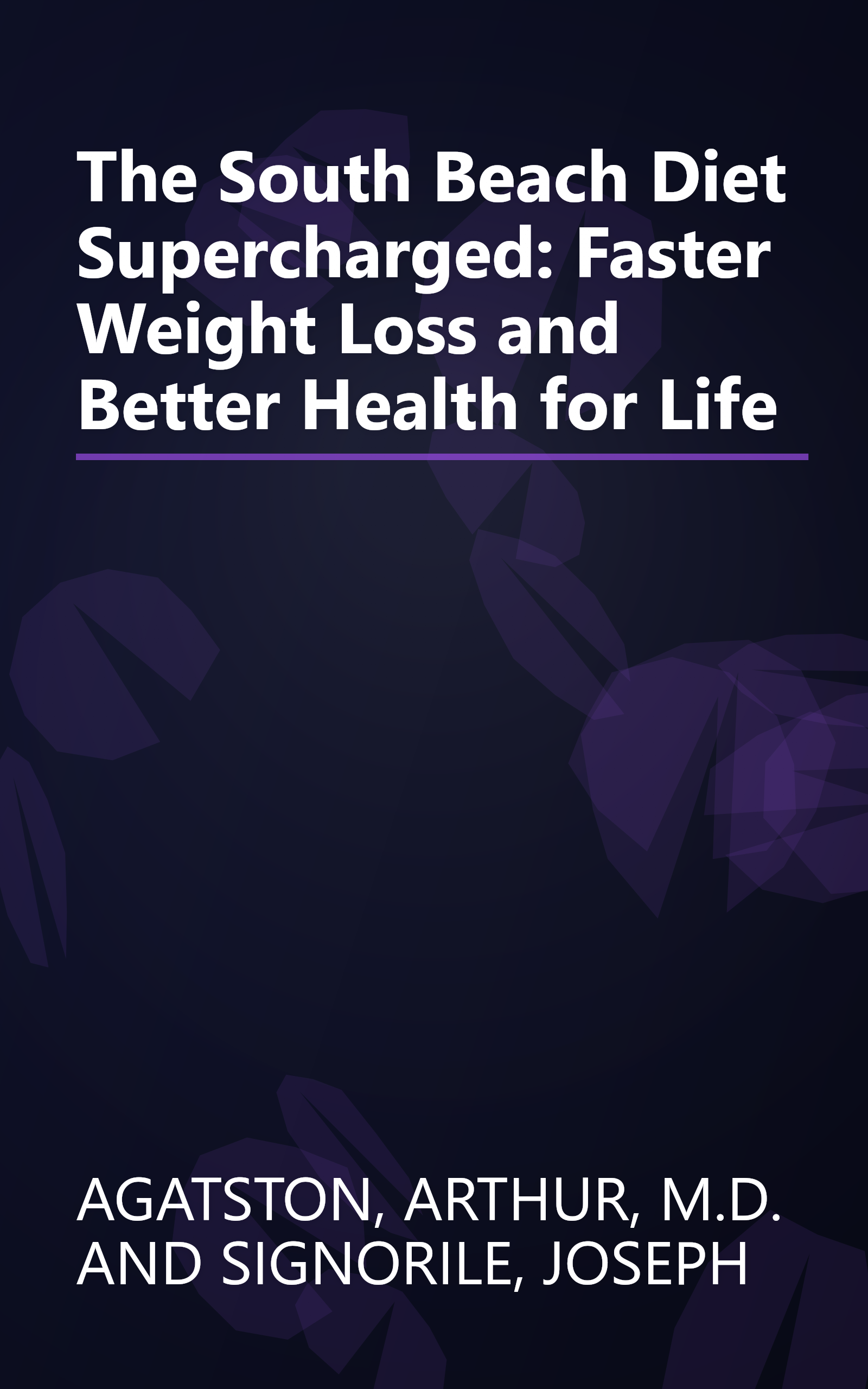 The South Beach Diet Supercharged: Faster Weight Loss and Better Health for Life book cover