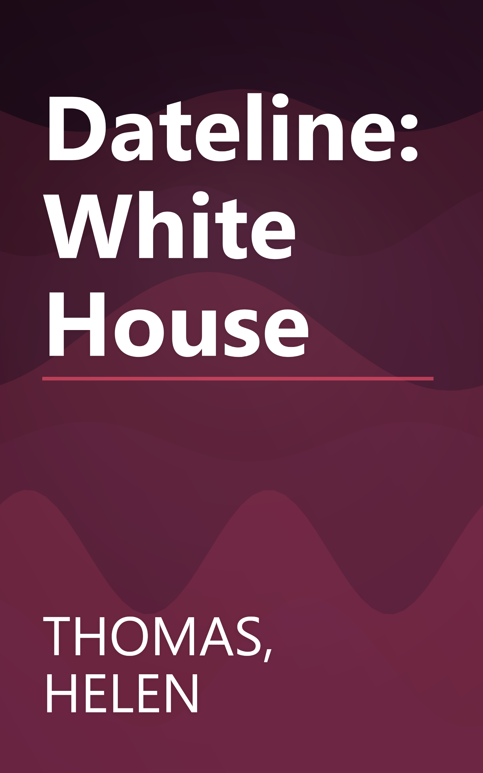 Dateline: White House book cover
