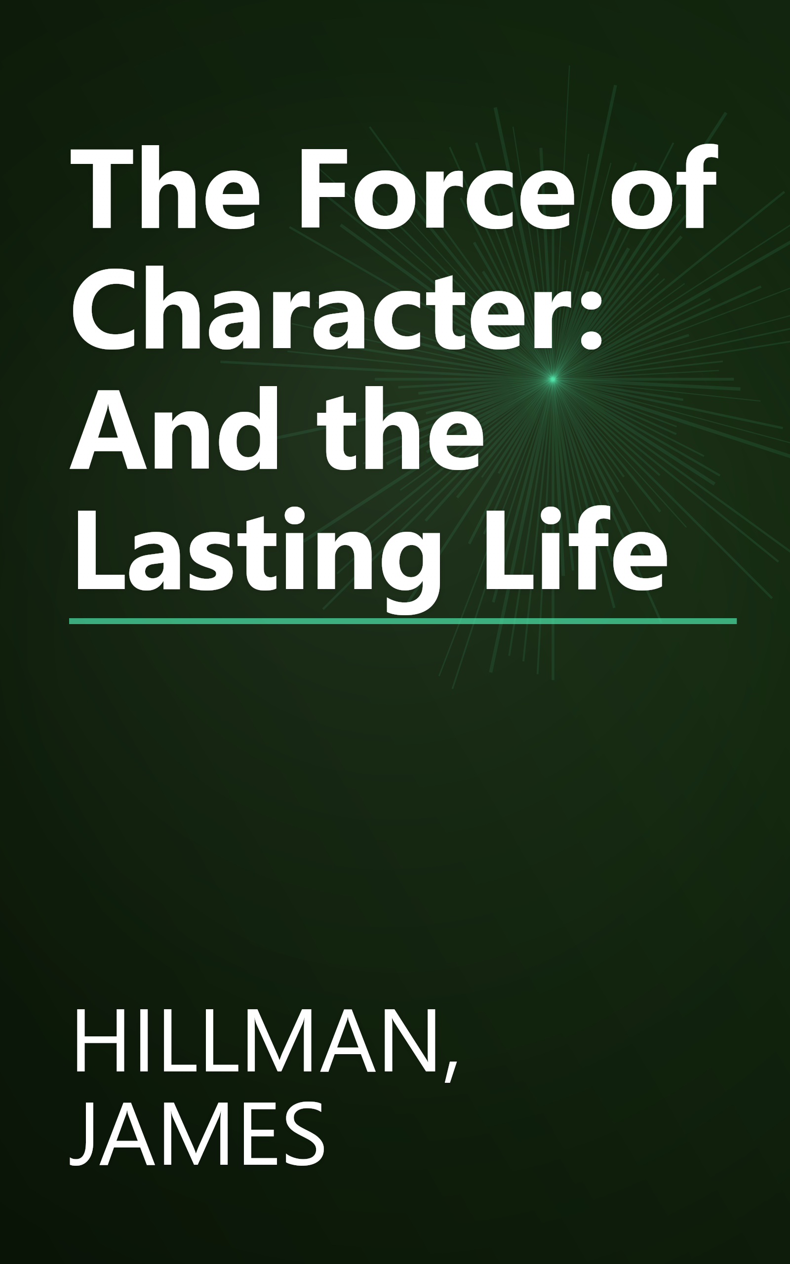 The Force of Character: And the Lasting Life book cover