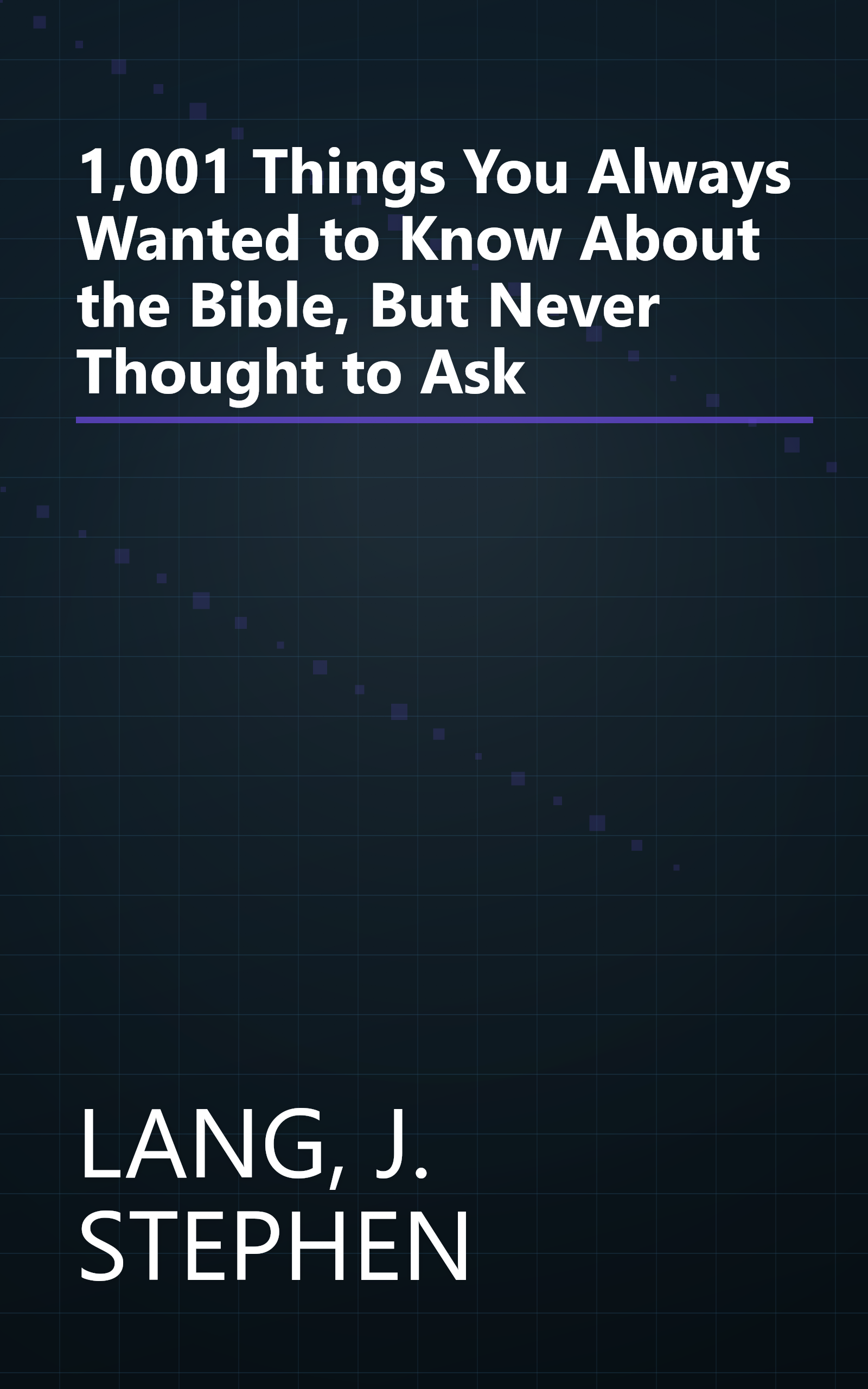 1,001 Things You Always Wanted to Know About the Bible, But Never Thought to Ask book cover
