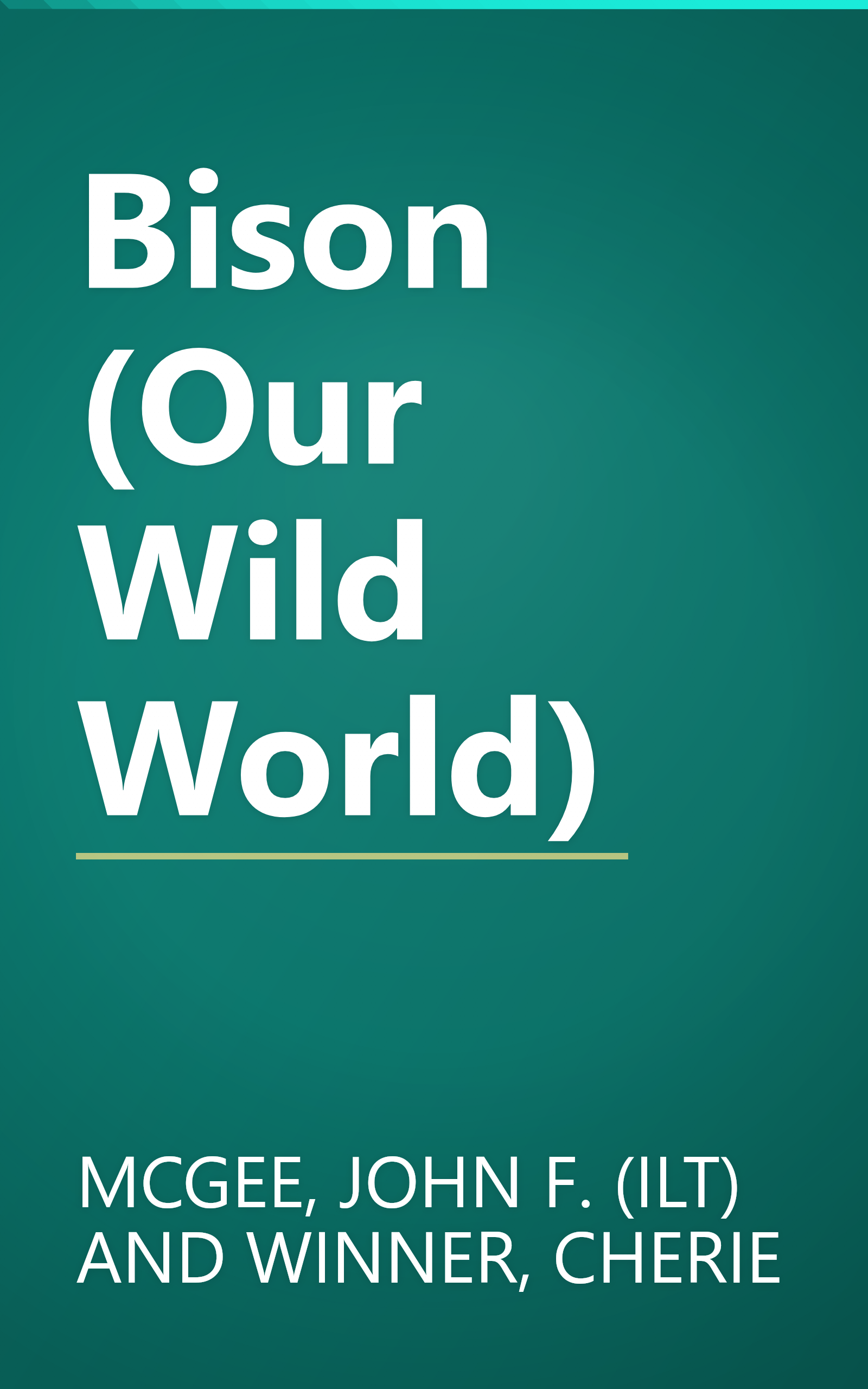 Bison (Our Wild World) book cover