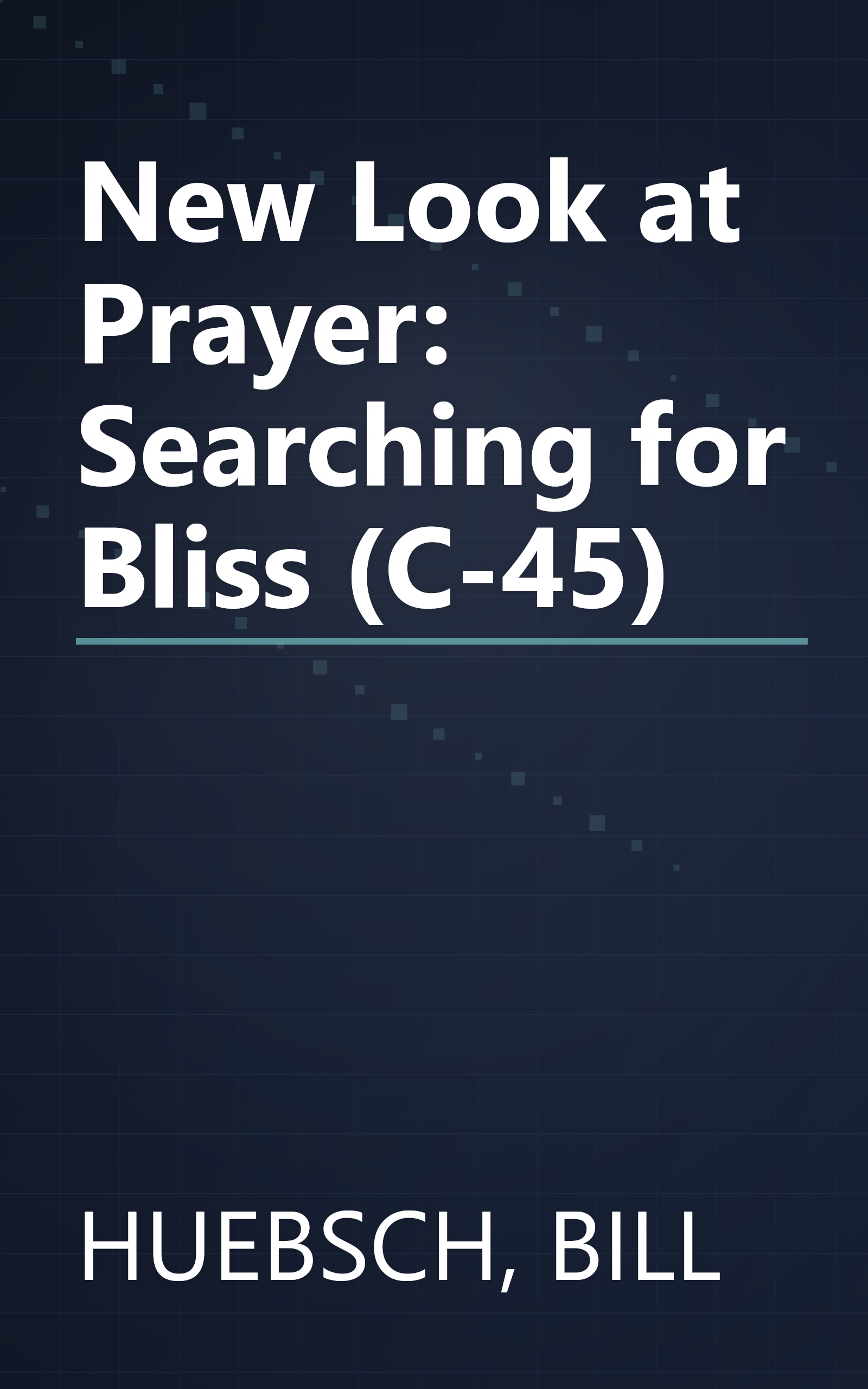 New Look at Prayer: Searching for Bliss (C-45) book cover